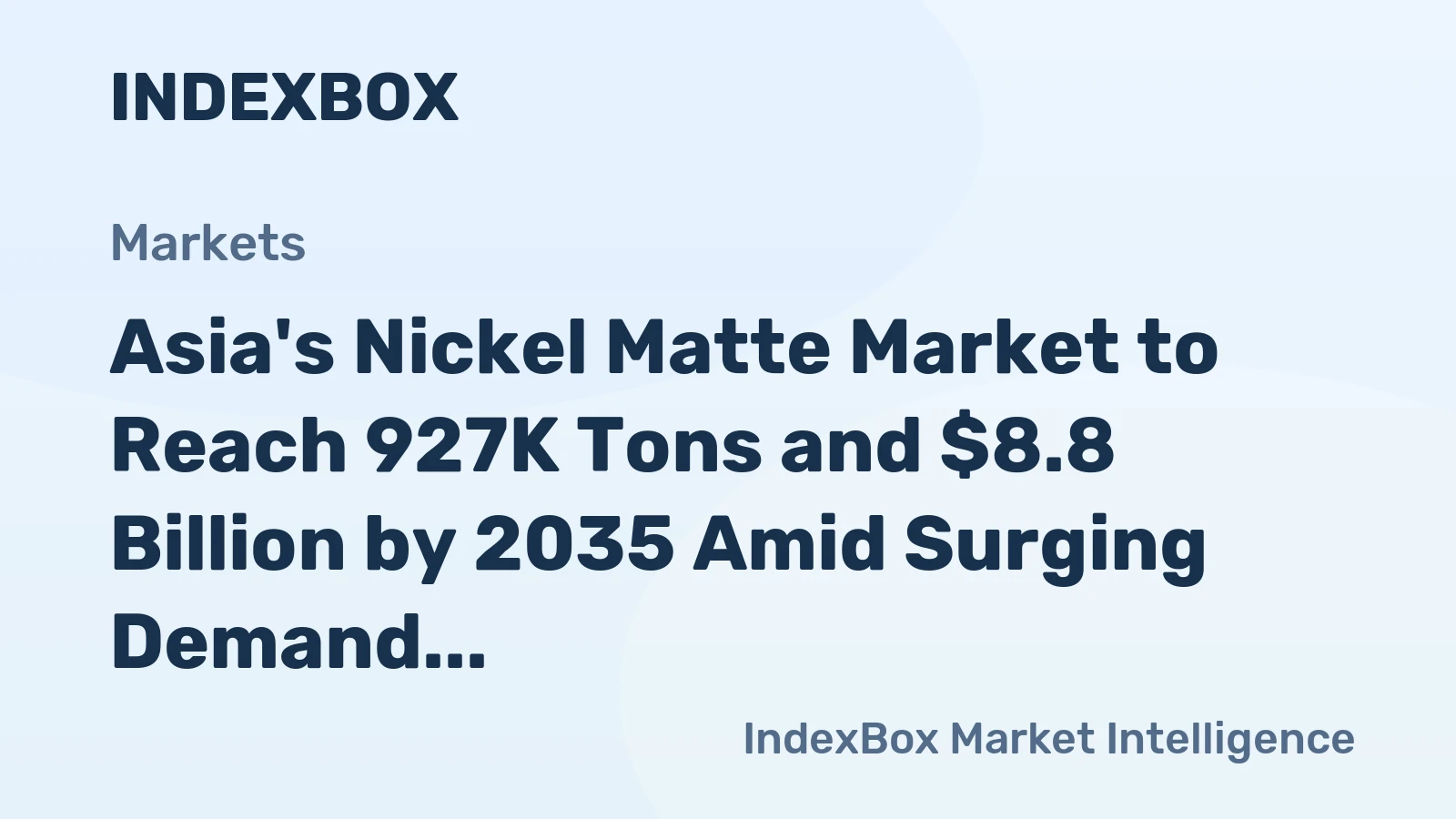 Asia's Nickel Matte Market to Reach 927K Tons and $8.8 Billion by 2035 Amid Surging Demand