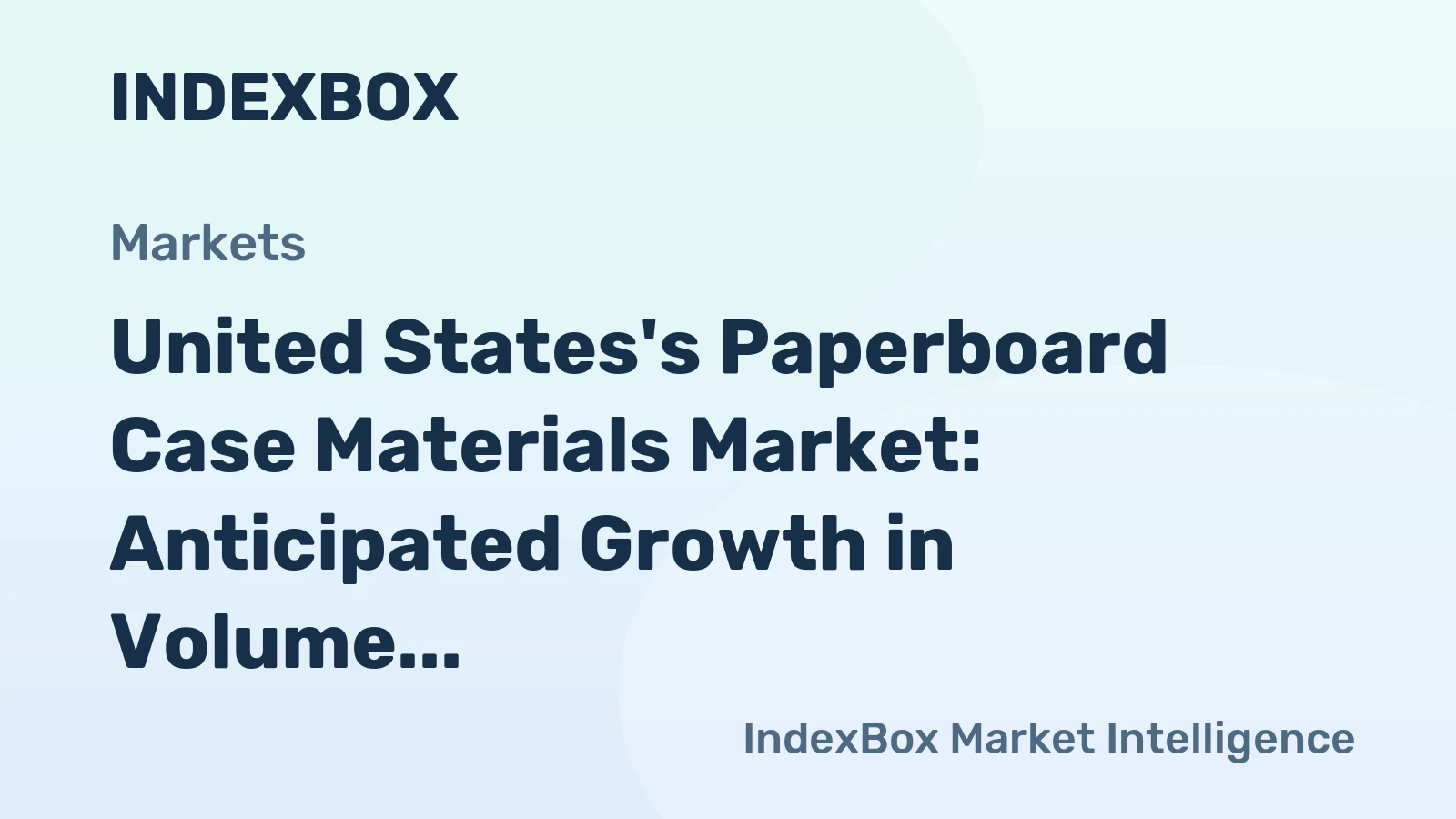 United States's Paperboard Case Materials Market: Anticipated Growth in Volume and Value Over Next Decade