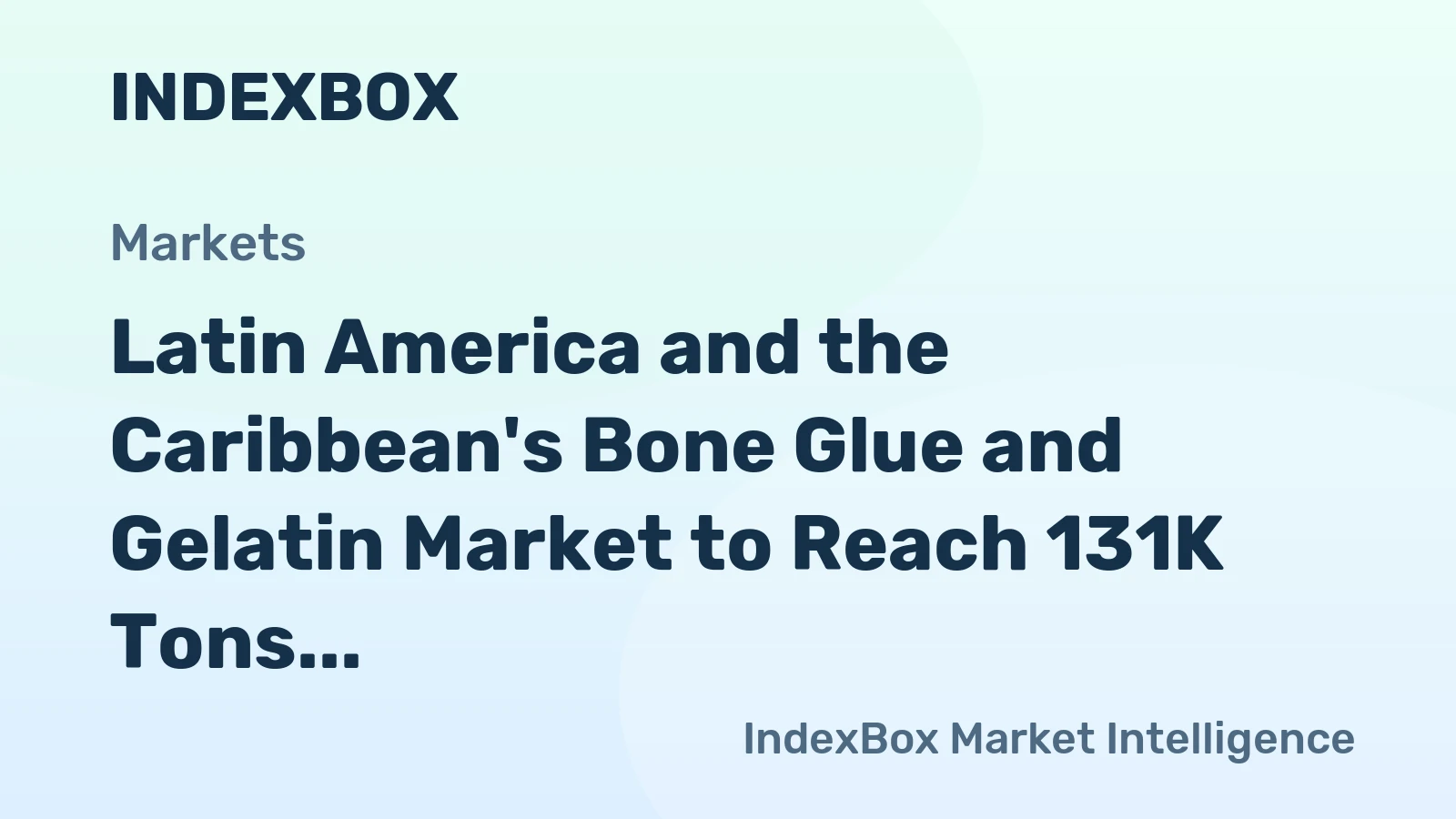 Latin America and the Caribbean's Bone Glue and Gelatin Market to Reach 131K Tons and $881M by 2035