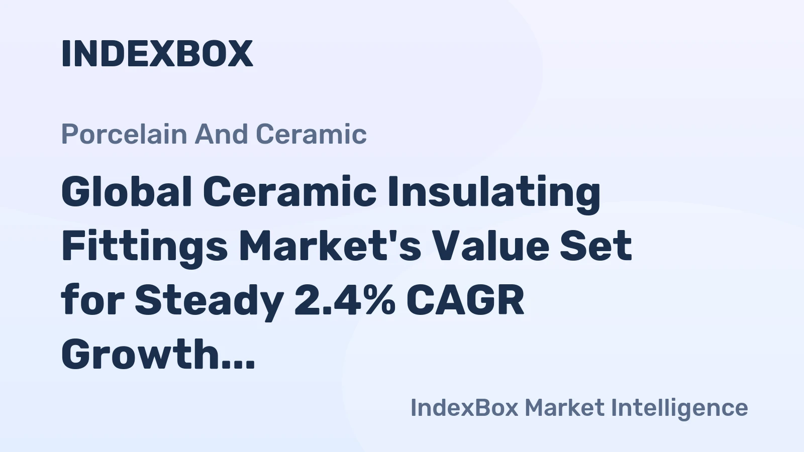Global Ceramic Insulating Fittings Market's Value Set for Steady 2.4% CAGR Growth Through 2035