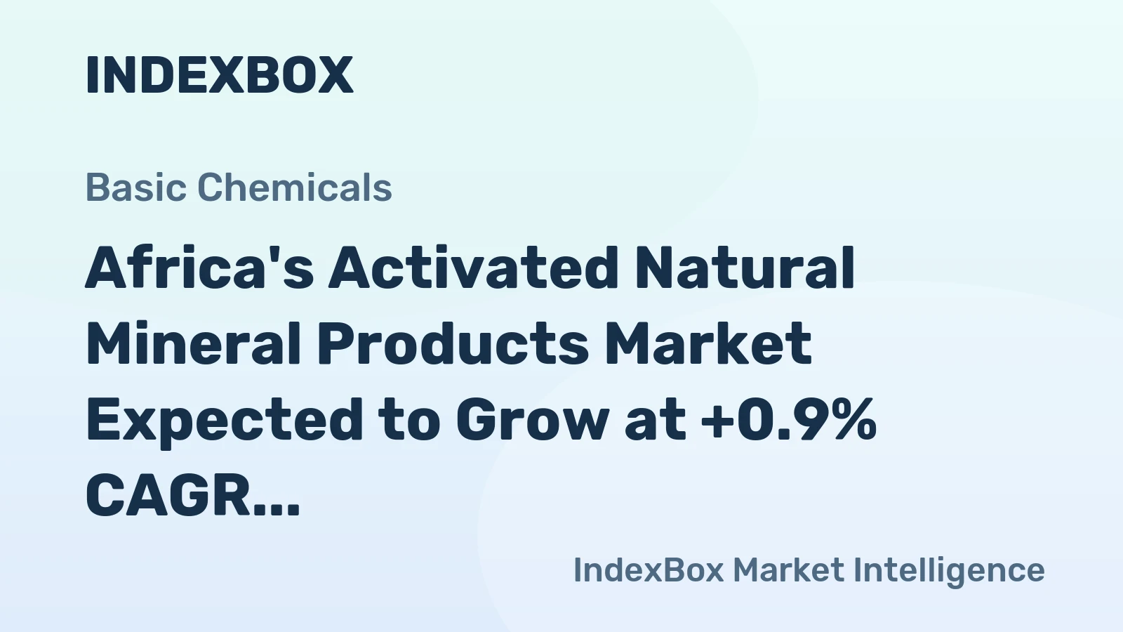 Africa's Activated Natural Mineral Products Market Expected to Grow at +0.9% CAGR for 2024-2035, Reaching $840M by End of Period