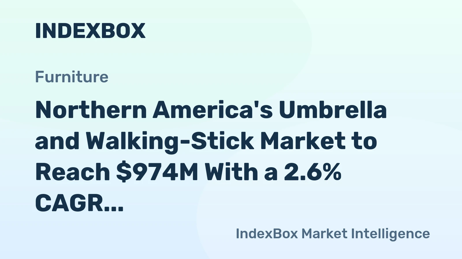 Northern America's Umbrella and Walking-Stick Market to Reach $974M With a 2.6% CAGR Growth