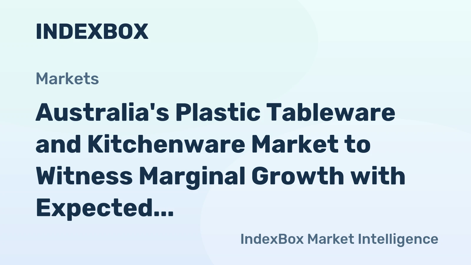 Australia's Plastic Tableware and Kitchenware Market to Witness Marginal Growth with Expected CAGR of +0.2% by 2035