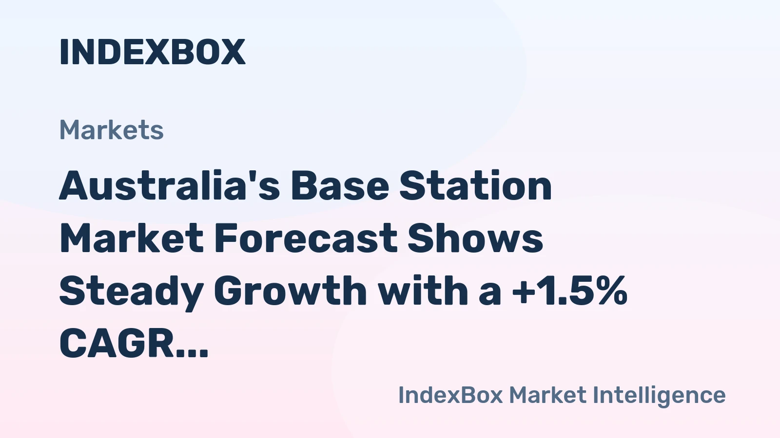 Australia's Base Station Market Forecast Shows Steady Growth with a +1.5% CAGR