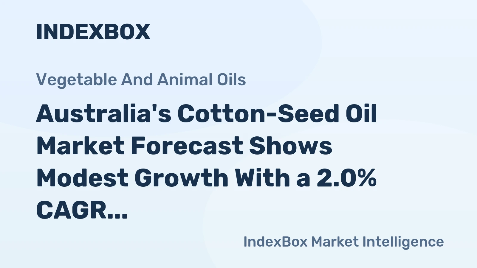 Australia's Cotton-Seed Oil Market Forecast Shows Modest Growth With a 2.0% CAGR