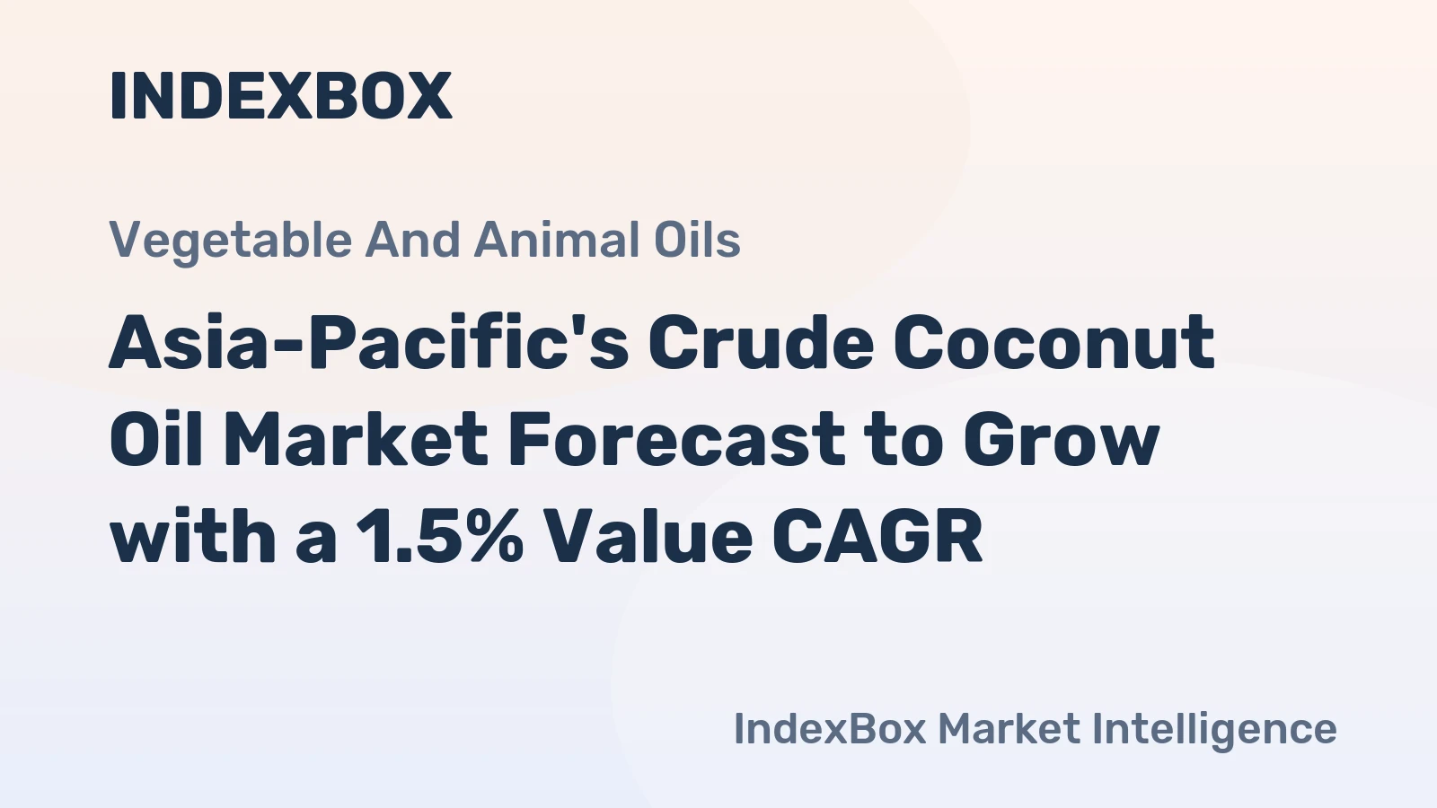 Asia-Pacific's Crude Coconut Oil Market Forecast to Grow with a 1.5% Value CAGR