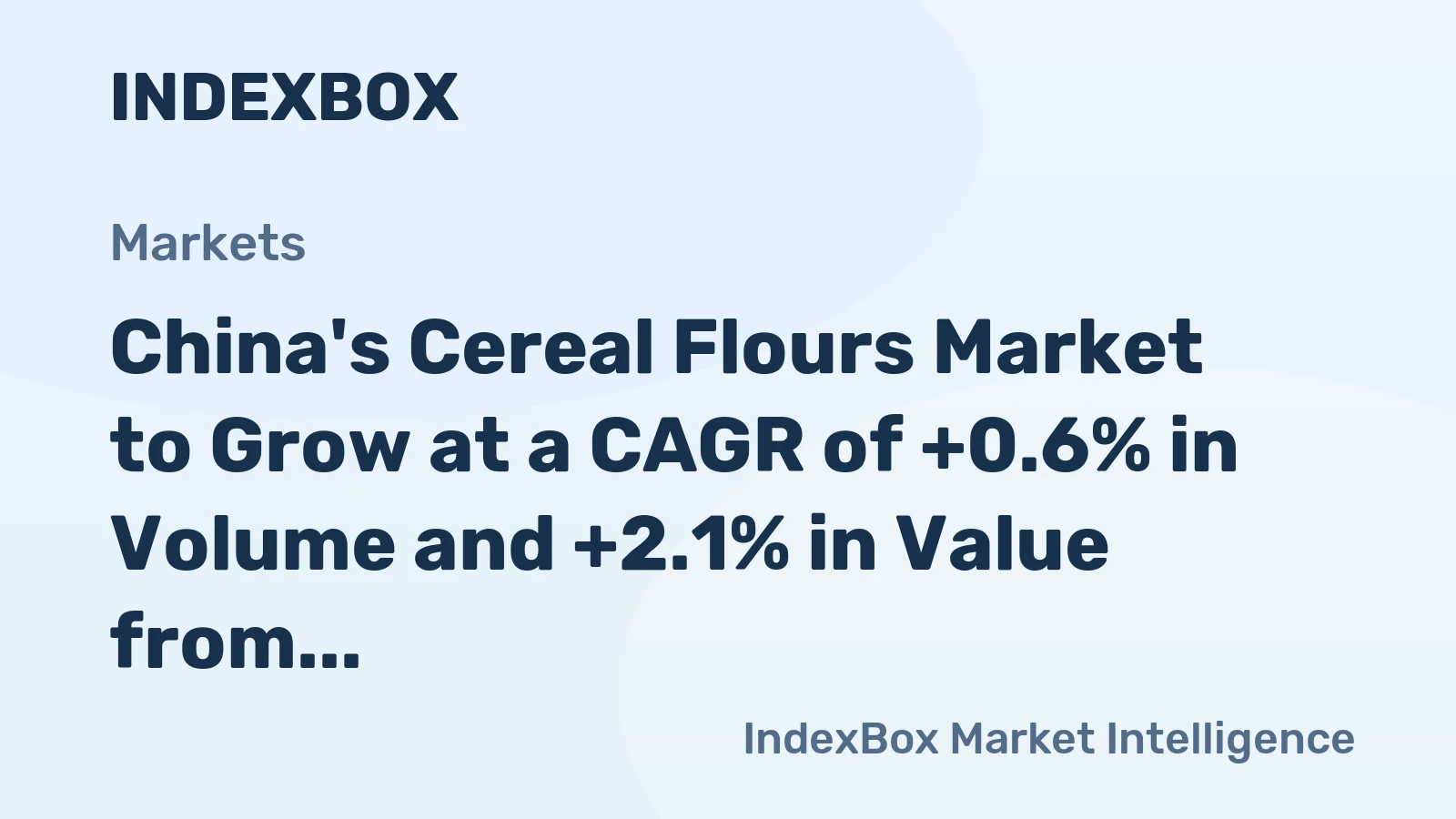 China's Cereal Flours Market to Grow at a CAGR of +0.6% in Volume and +2.1% in Value from 2024 to 2035