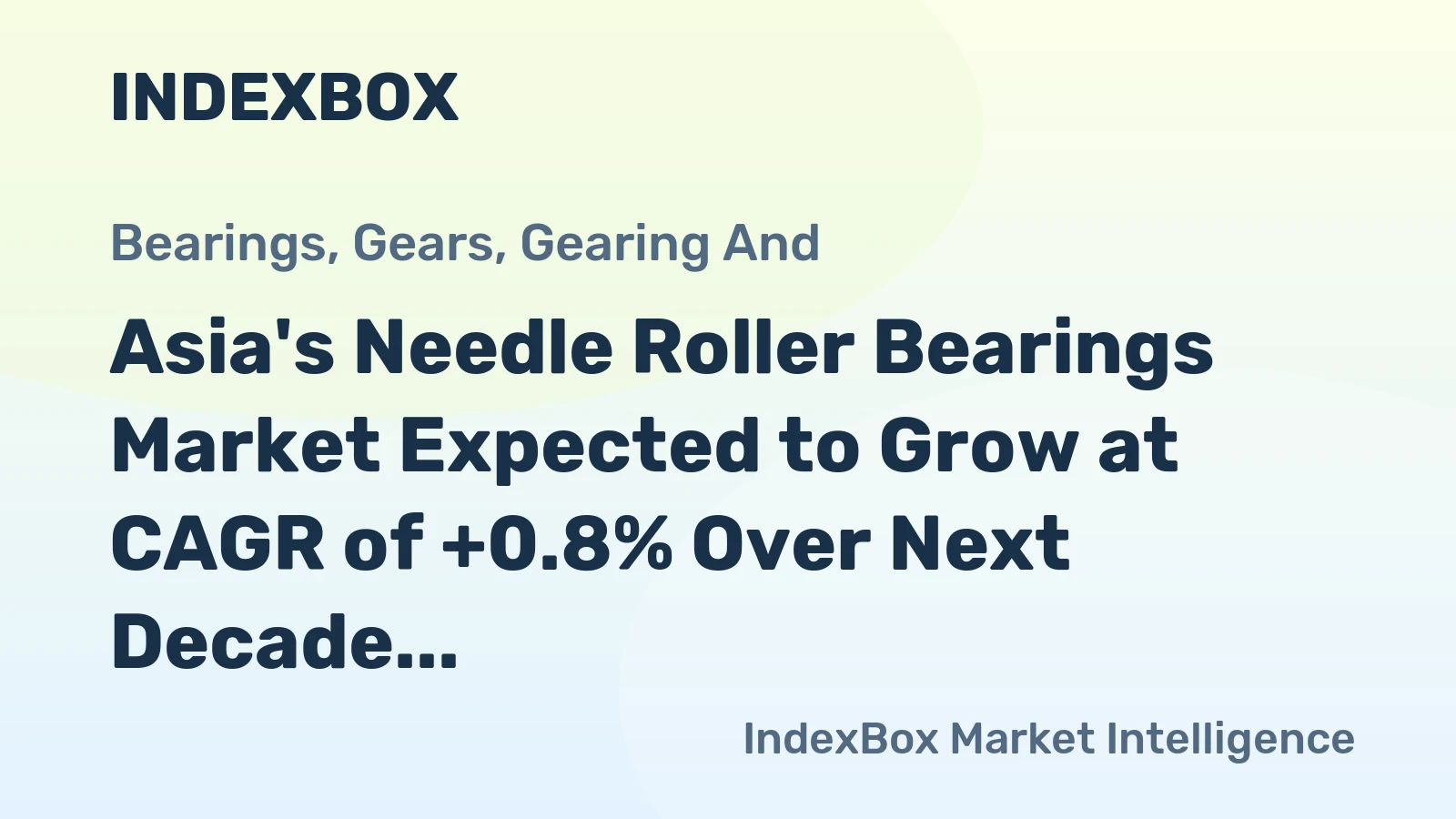 Asia's Needle Roller Bearings Market Expected to Grow at CAGR of +0.8% Over Next Decade