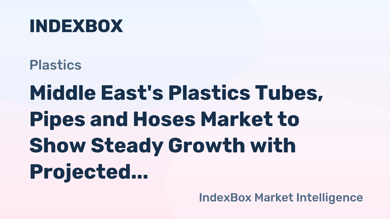 Middle East's Plastics Tubes, Pipes and Hoses Market to Show Steady Growth with Projected CAGR of +1.6% from 2024 to 2035