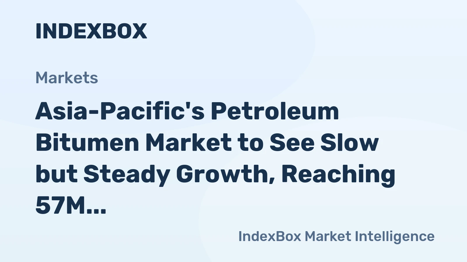 Asia-Pacific's Petroleum Bitumen Market to See Slow but Steady Growth, Reaching 57M Tons and $38.2B by 2035
