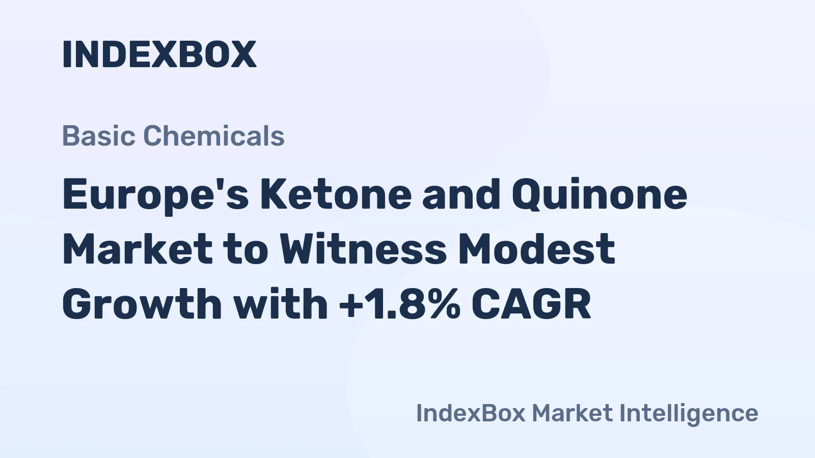 Europe's Ketone and Quinone Market to Witness Modest Growth with +1.8% CAGR