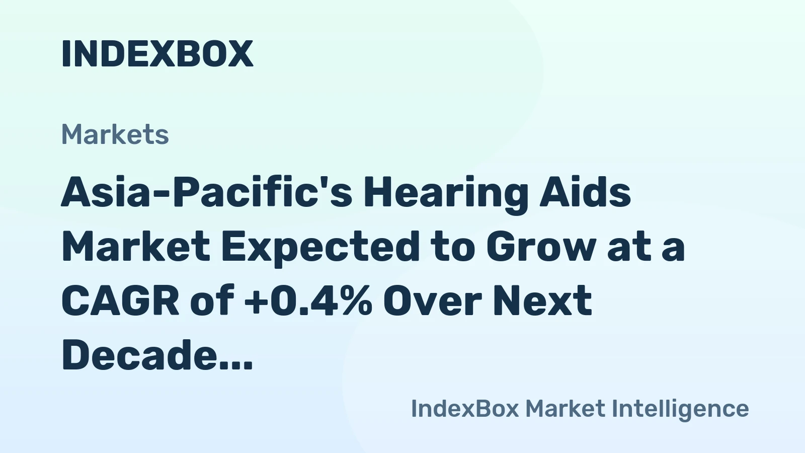 Asia-Pacific's Hearing Aids Market Expected to Grow at a CAGR of +0.4% Over Next Decade