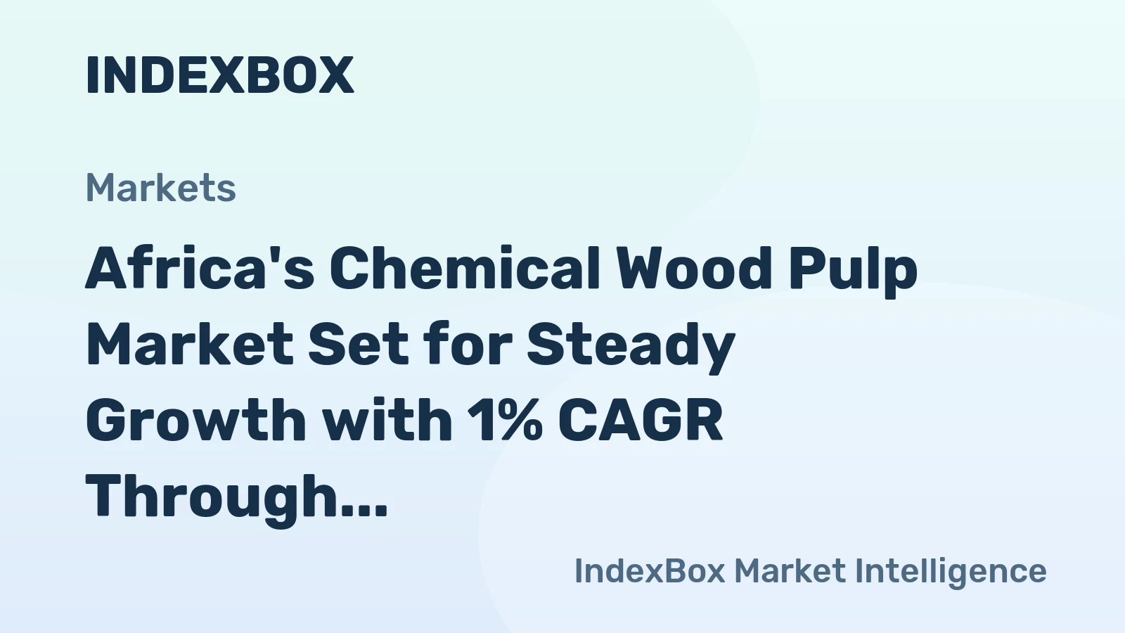 Africa's Chemical Wood Pulp Market Set for Steady Growth with 1% CAGR Through 2035