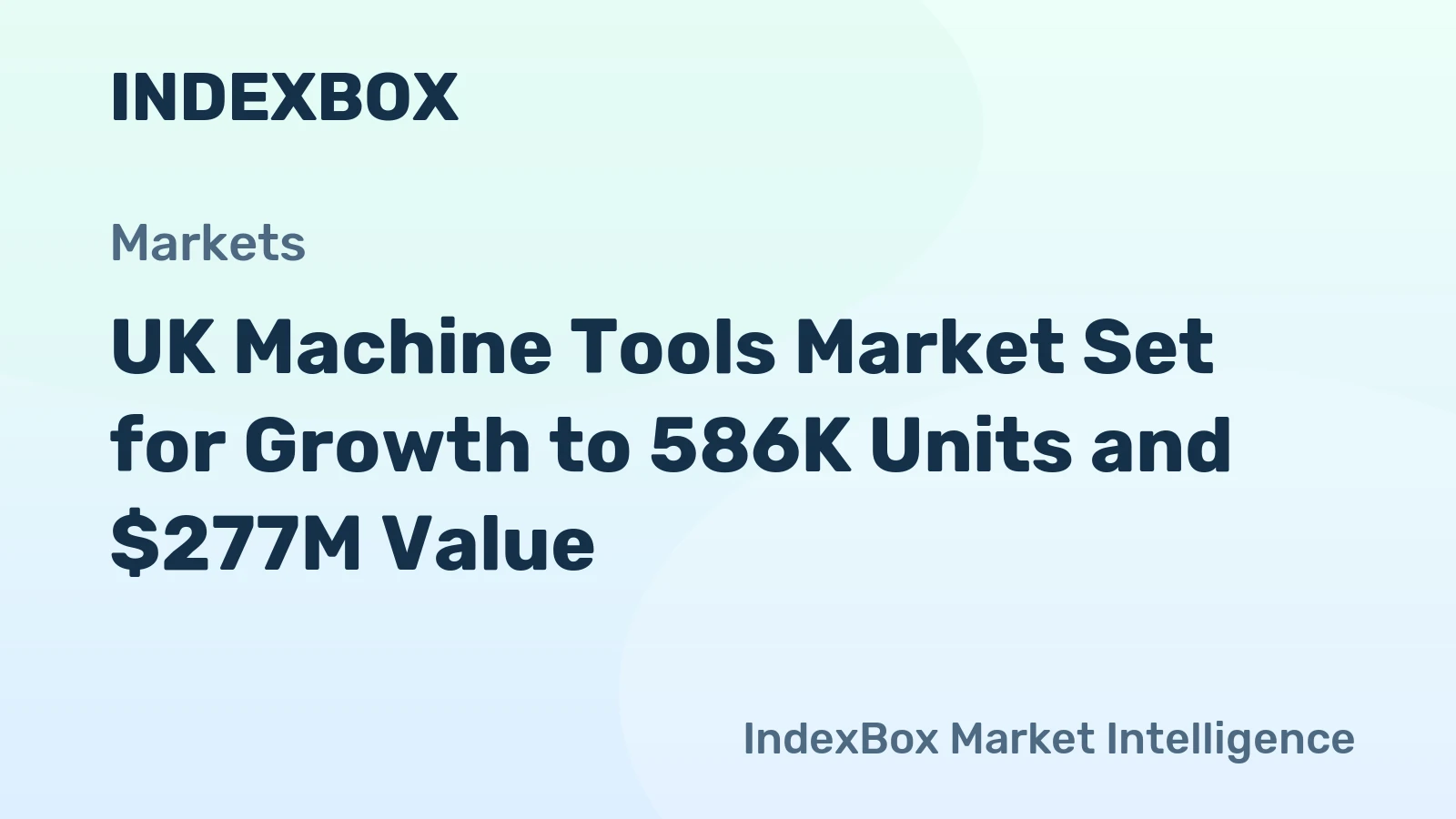 UK Machine Tools Market Set for Growth to 586K Units and $277M Value