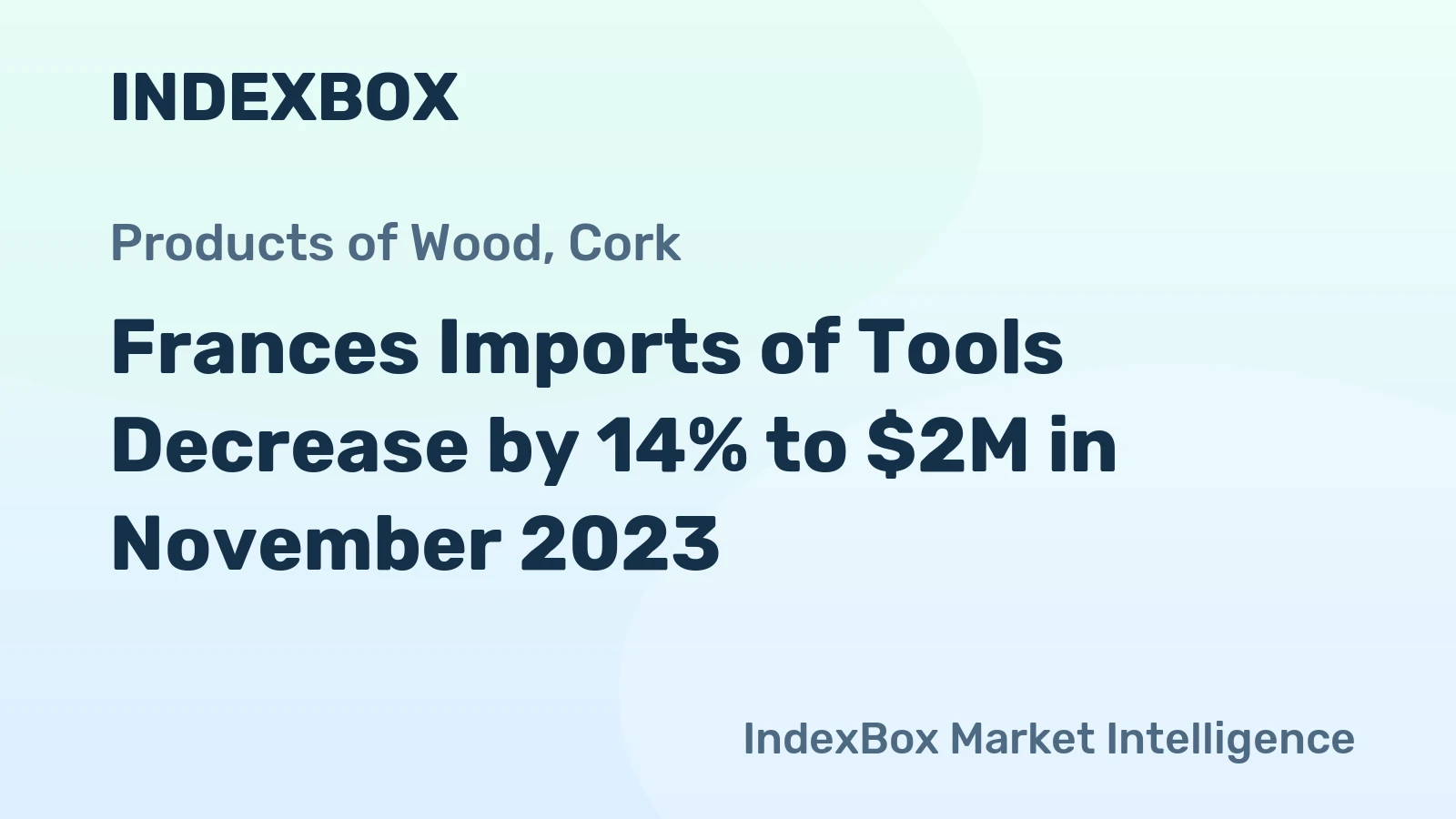 Frances Imports of Tools Decrease by 14% to $2M in November 2023