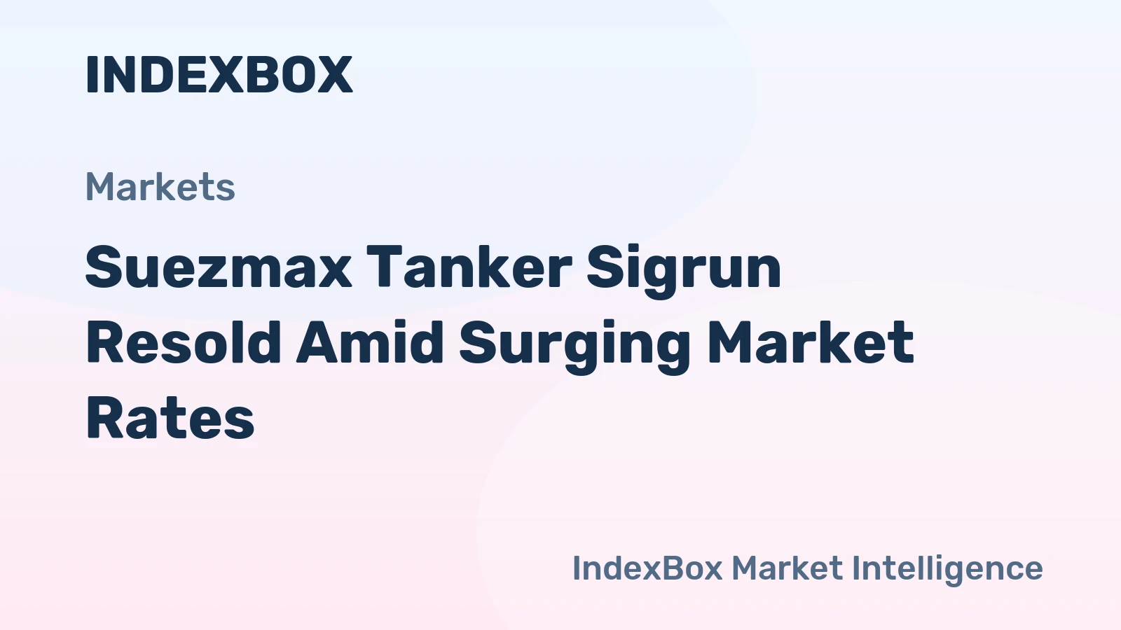 Suezmax Tanker Sigrun Resold Amid Surging Market Rates