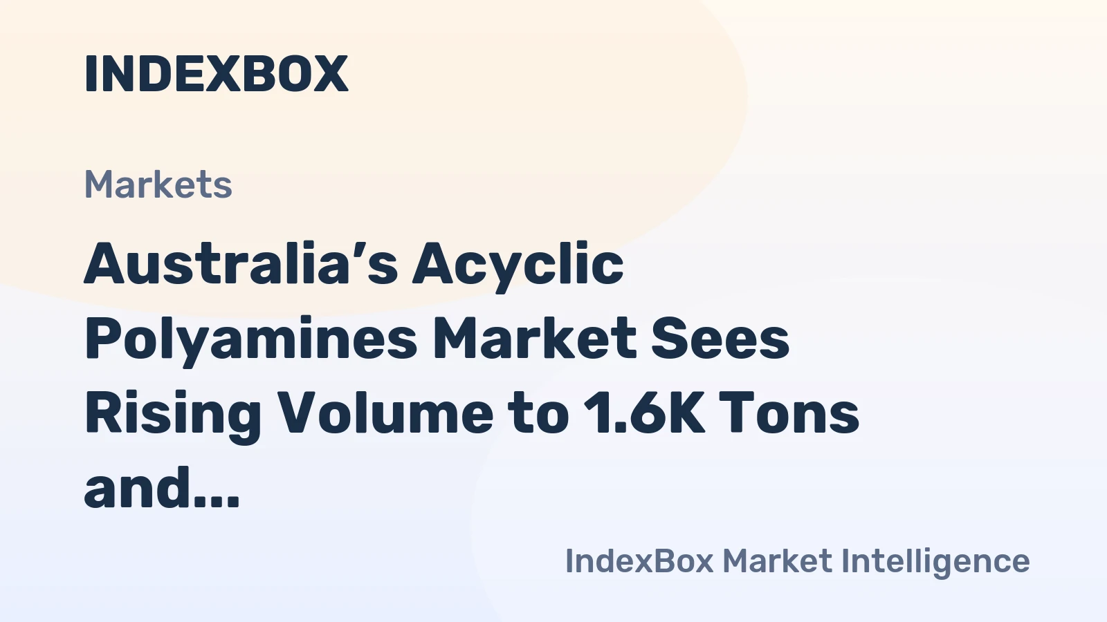 Australia’s Acyclic Polyamines Market Sees Rising Volume to 1.6K Tons and Value to $8.1M