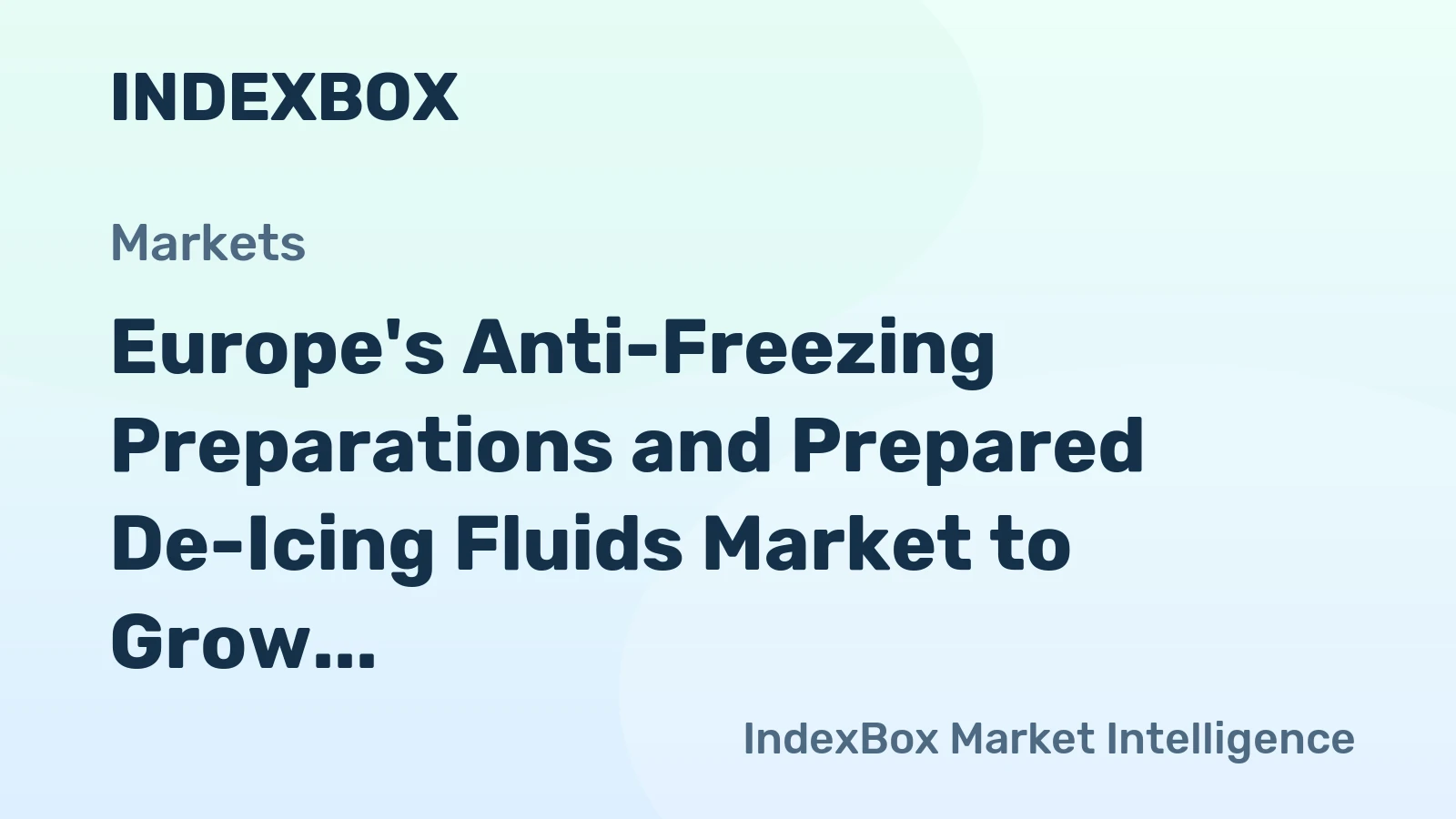 Europe's Anti-Freezing Preparations and Prepared De-Icing Fluids Market to Grow at +1.1% CAGR, Reaching $2.6B by 2035