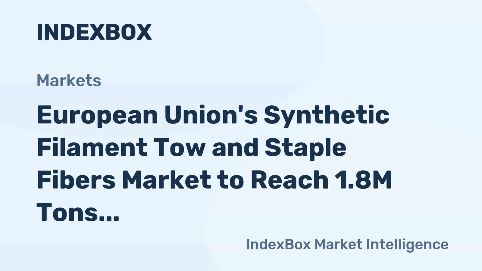 European Union's Synthetic Filament Tow and Staple Fibers Market to Reach 1.8M Tons and $5.1B by 2035