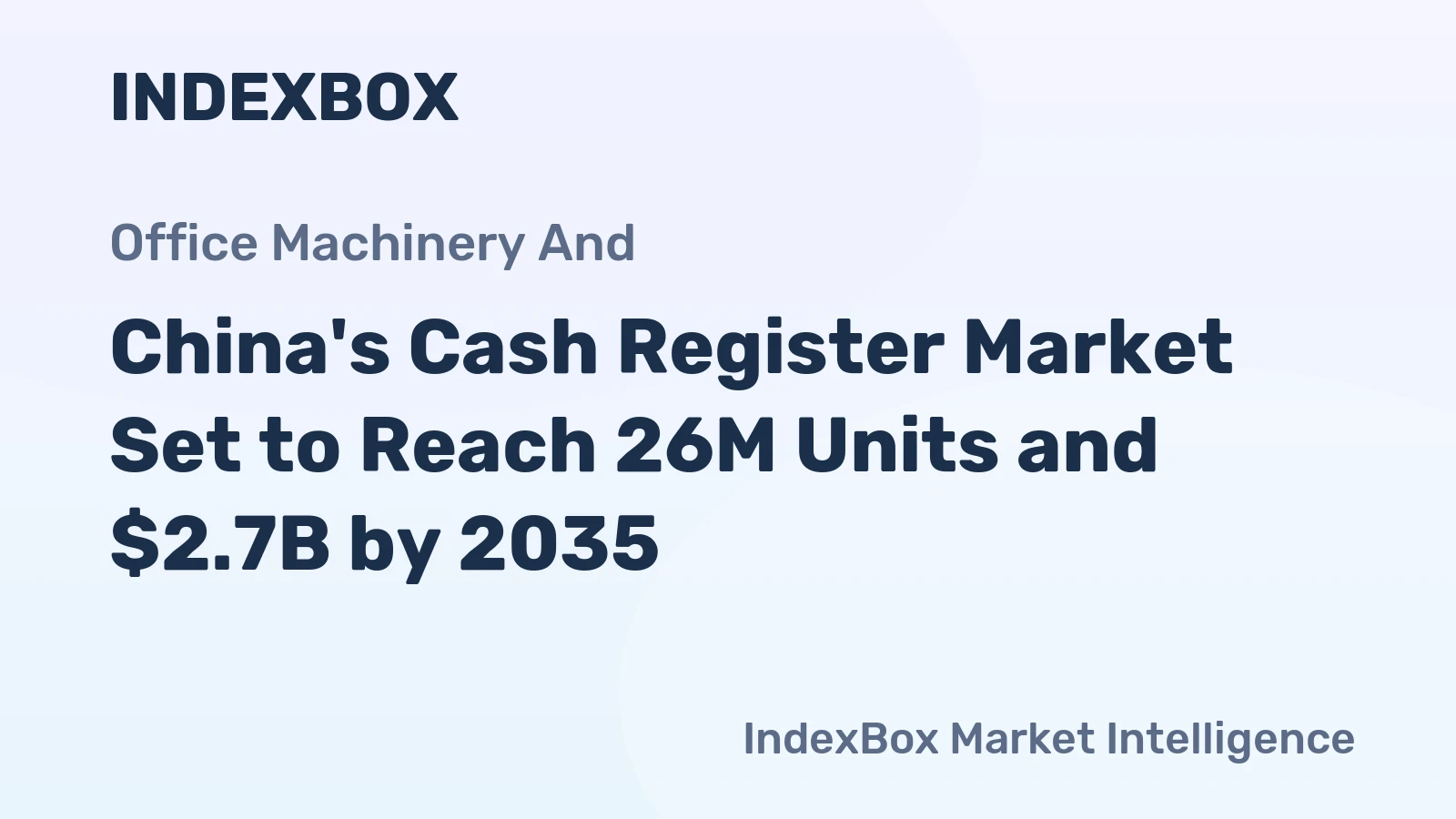 China's Cash Register Market Set to Reach 26M Units and $2.7B by 2035