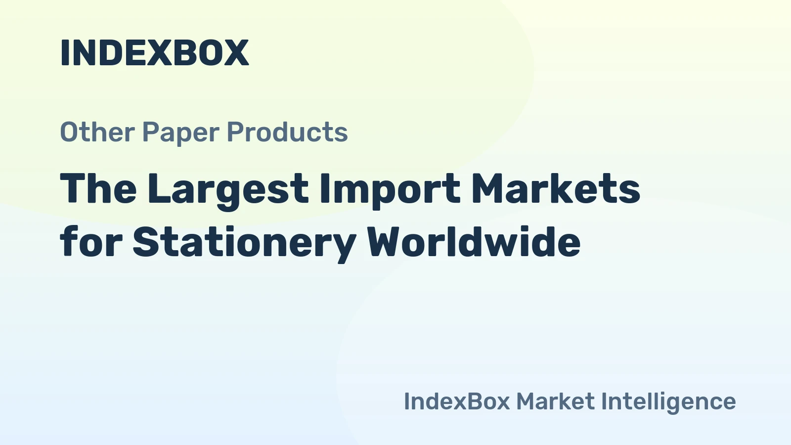 The Largest Import Markets for Stationery Worldwide