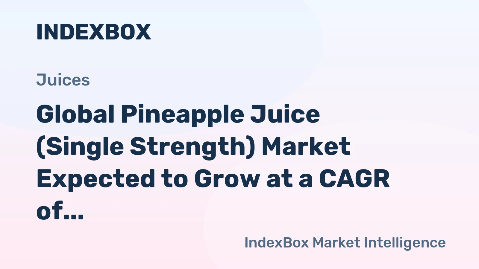 Global Pineapple Juice (Single Strength) Market Expected to Grow at a CAGR of +1.1% Over the Next Decade
