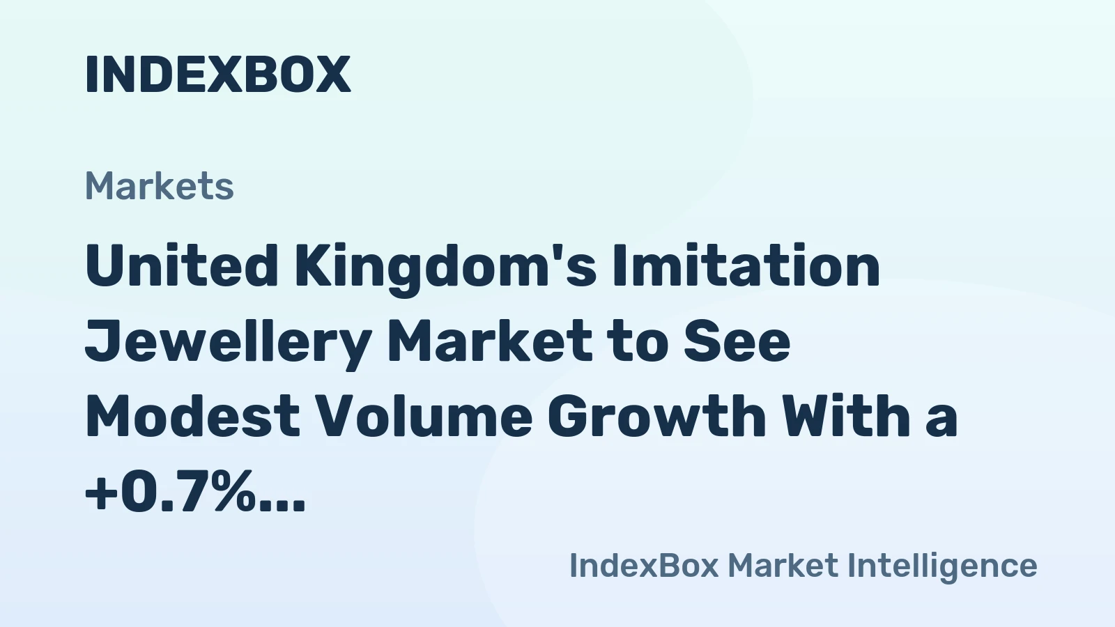 United Kingdom's Imitation Jewellery Market to See Modest Volume Growth With a +0.7% CAGR