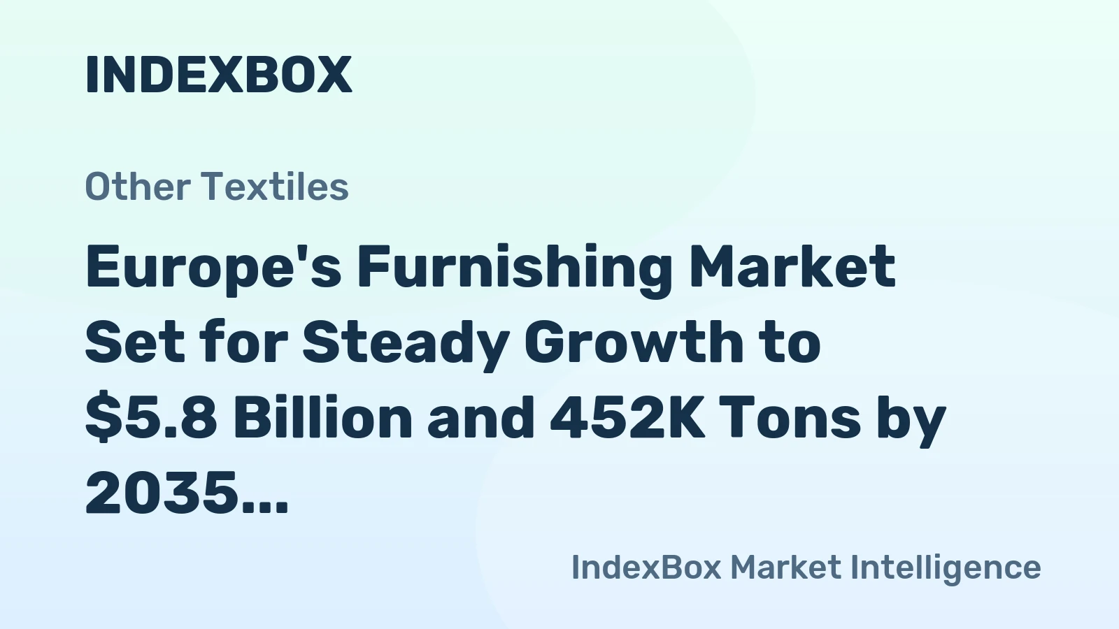 Europe's Furnishing Market Set for Steady Growth to $5.8 Billion and 452K Tons by 2035