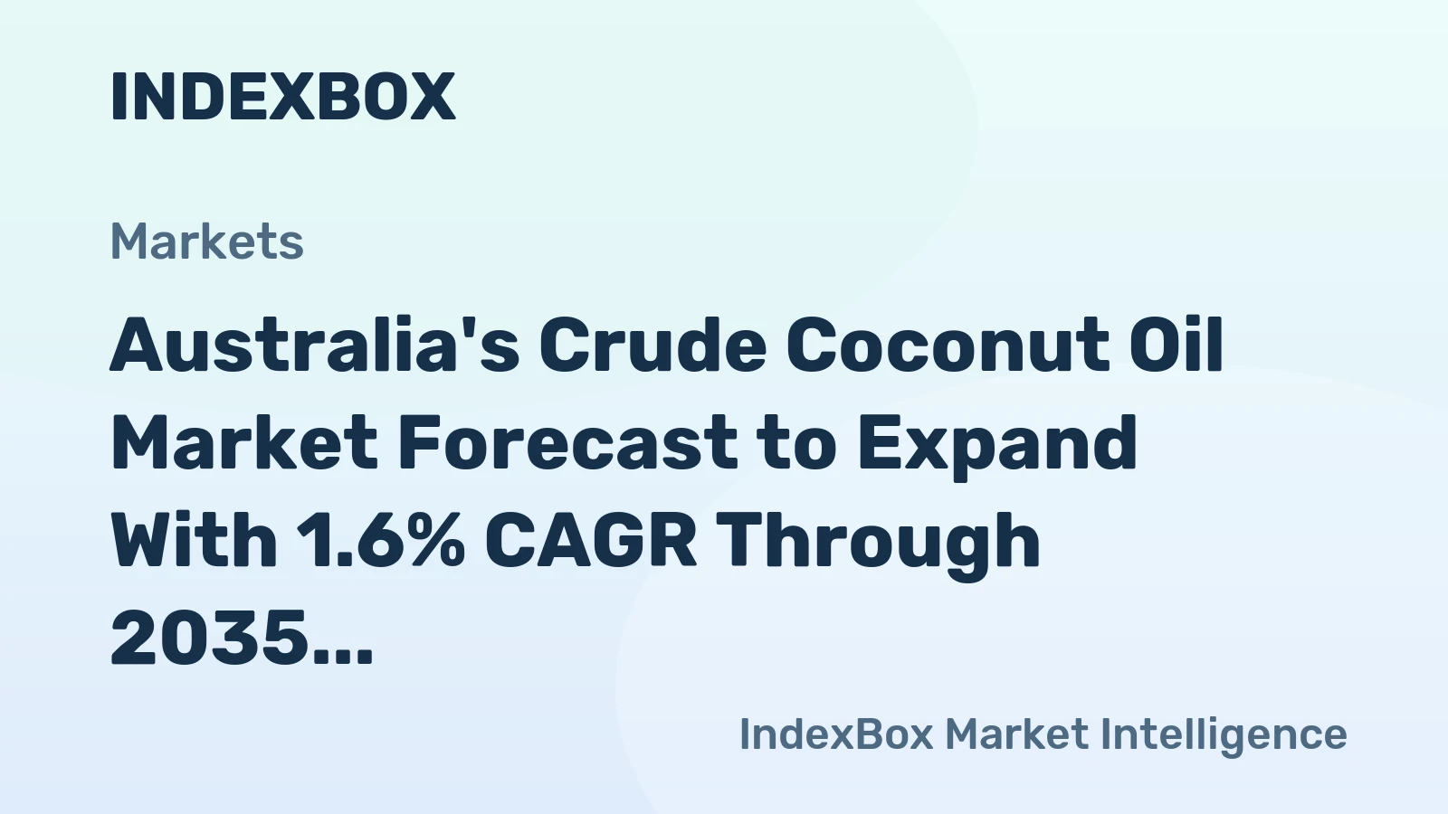 Australia's Crude Coconut Oil Market Forecast to Expand With 1.6% CAGR Through 2035