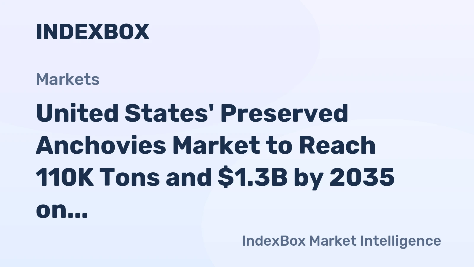 United States' Preserved Anchovies Market to Reach 110K Tons and $1.3B by 2035 on Steady Growth