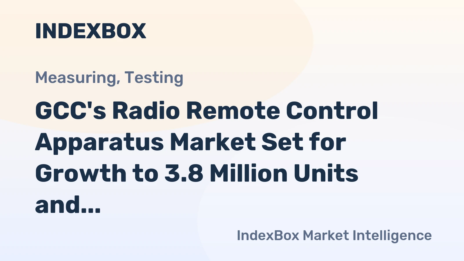 GCC's Radio Remote Control Apparatus Market Set for Growth to 3.8 Million Units and $275 Million Value