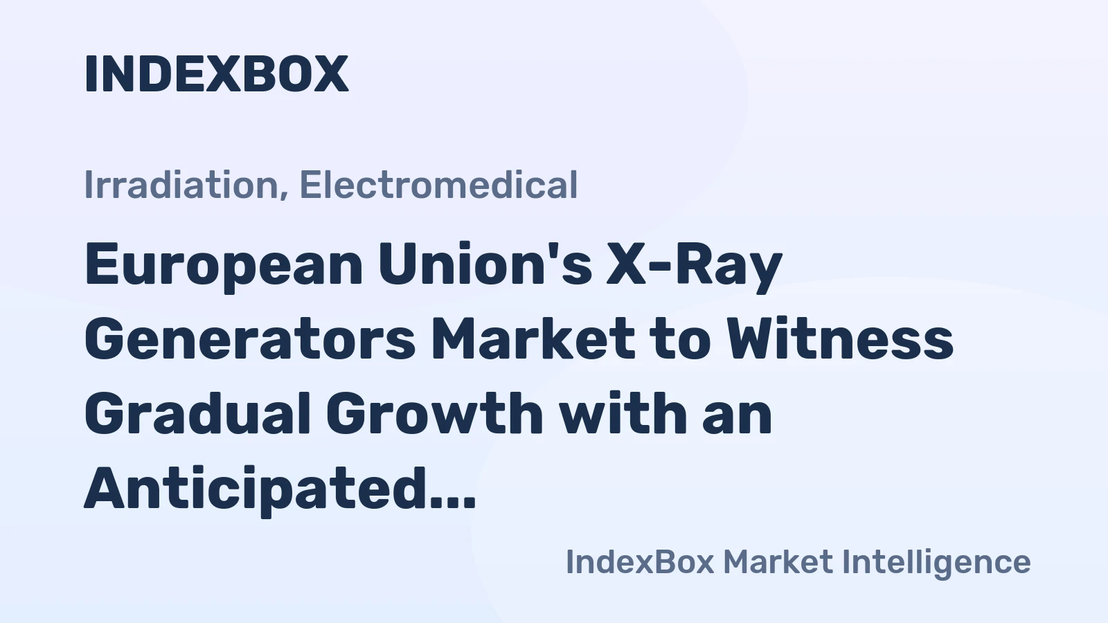 European Union's X-Ray Generators Market to Witness Gradual Growth with an Anticipated CAGR of +0.9% from 2024 to 2035