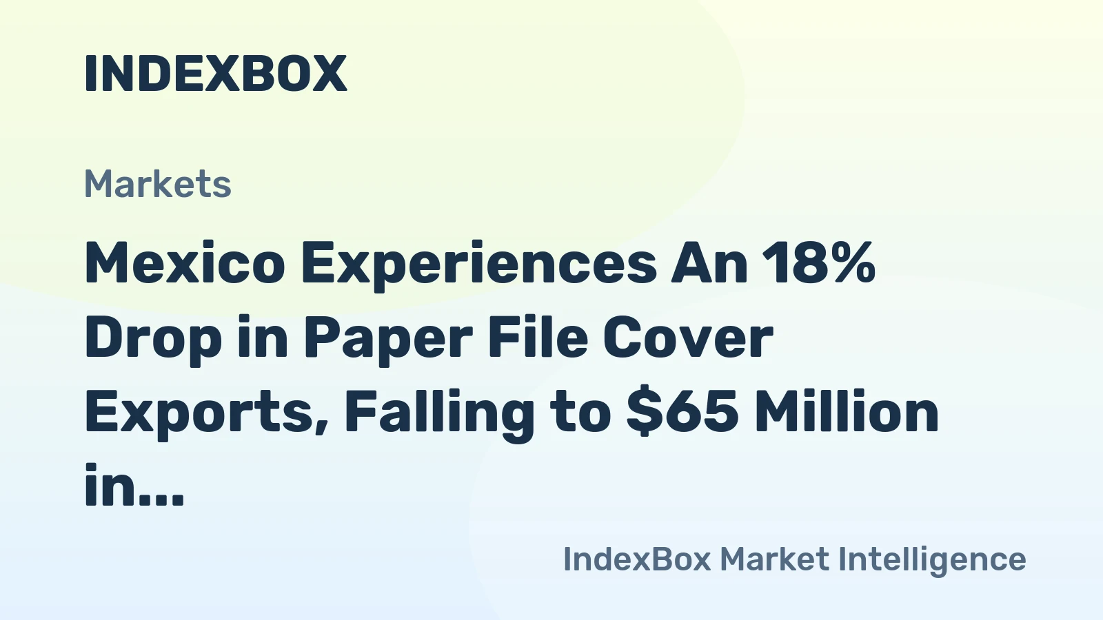 Mexico Experiences An 18% Drop in Paper File Cover Exports, Falling to $65 Million in 2023