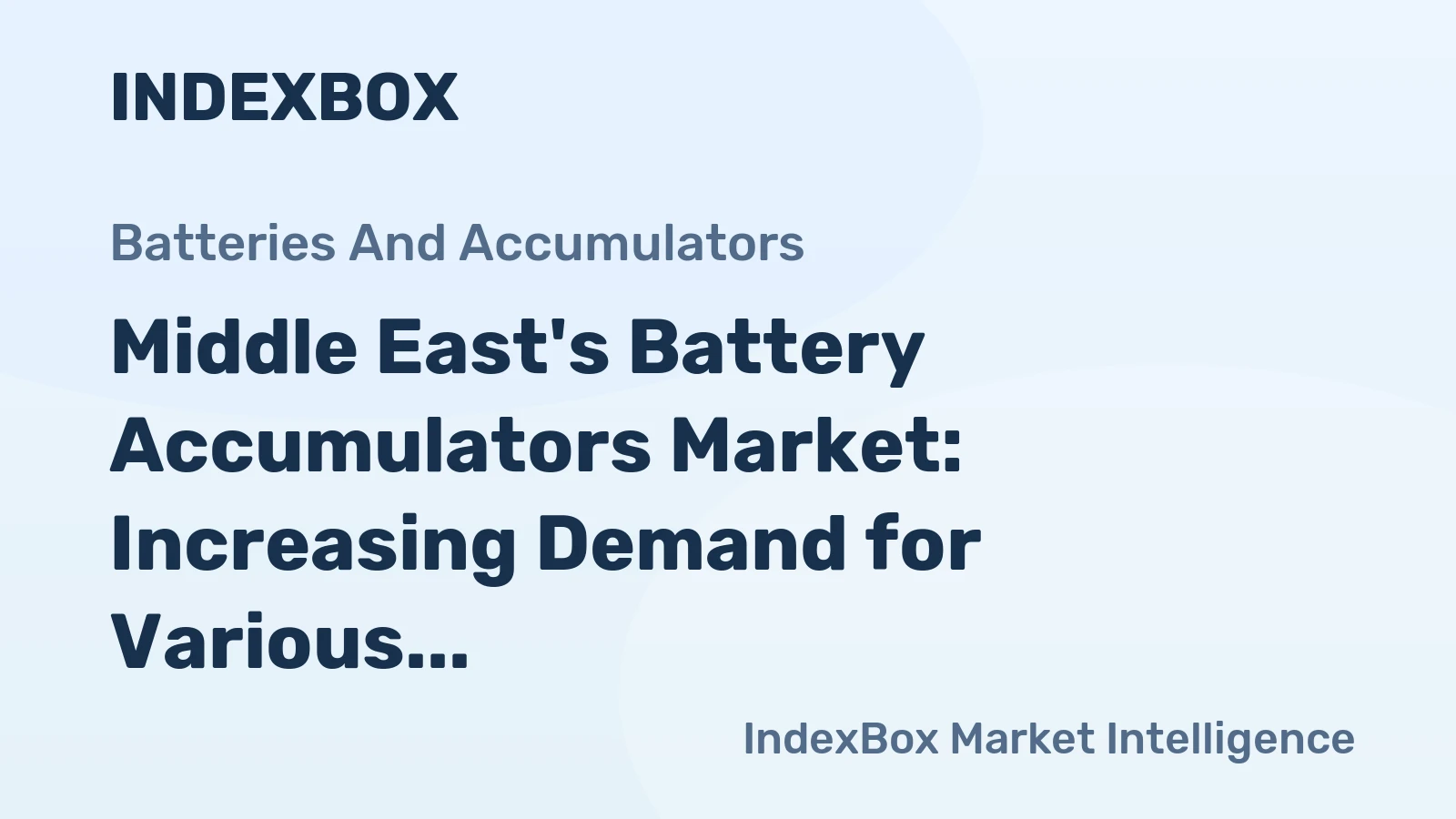 Middle East's Battery Accumulators Market: Increasing Demand for Various Types Projected to Drive Market Volume to 103M Units and Value to $3.4B by 2035