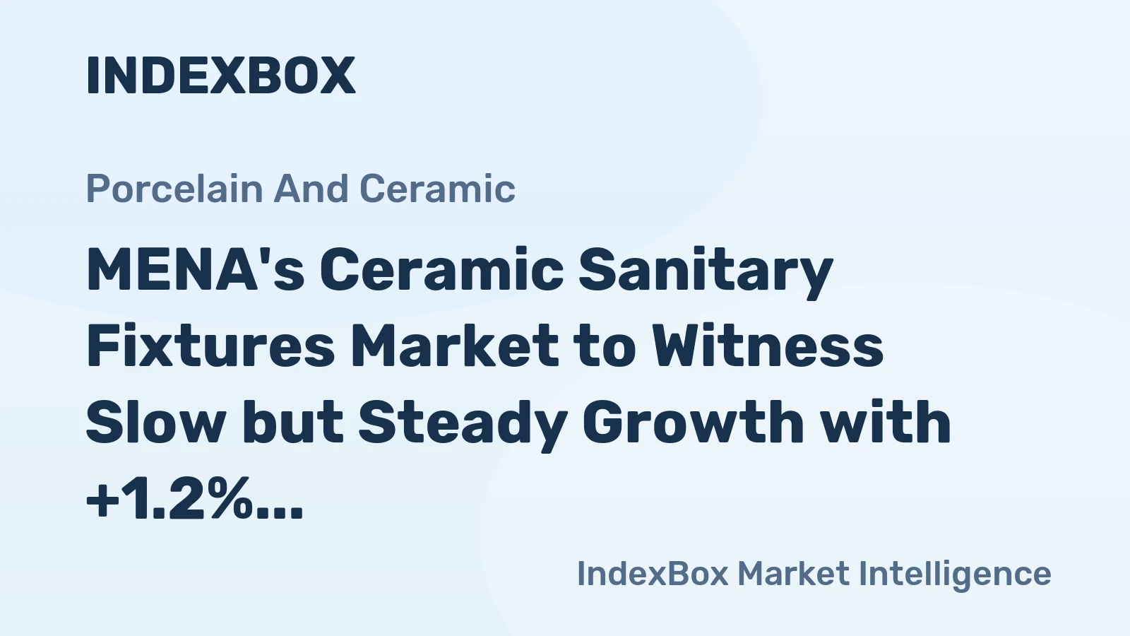 MENA's Ceramic Sanitary Fixtures Market to Witness Slow but Steady Growth with +1.2% CAGR