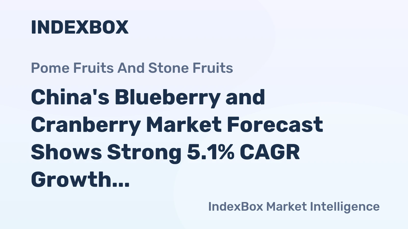 China's Blueberry and Cranberry Market Forecast Shows Strong 5.1% CAGR Growth Through 2035