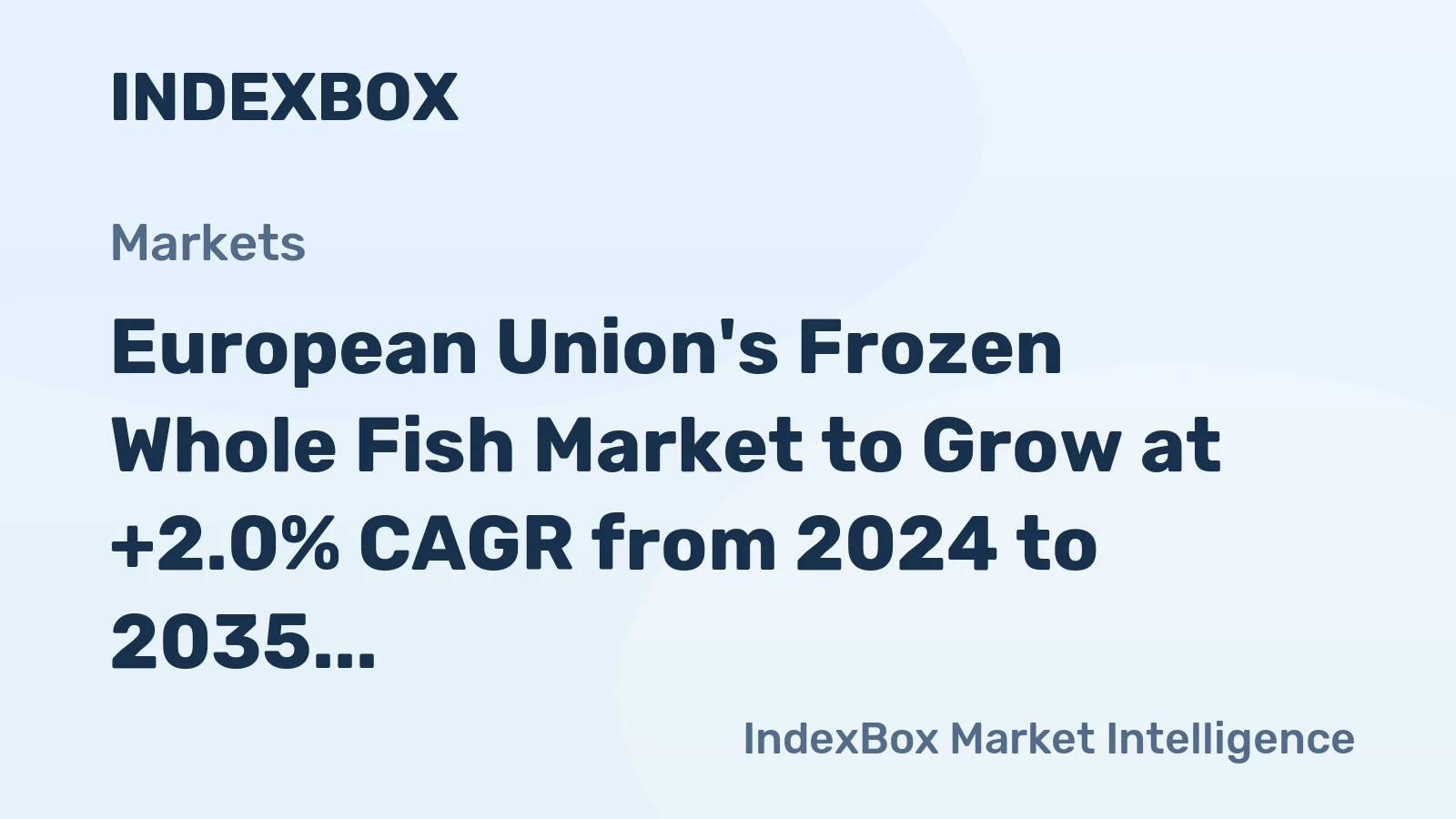 European Union's Frozen Whole Fish Market to Grow at +2.0% CAGR from 2024 to 2035