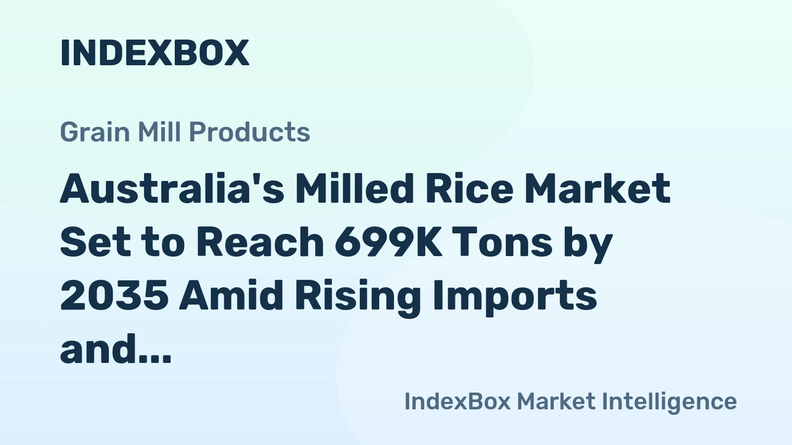 Australia's Milled Rice Market Set to Reach 699K Tons by 2035 Amid Rising Imports and Shrinking Exports