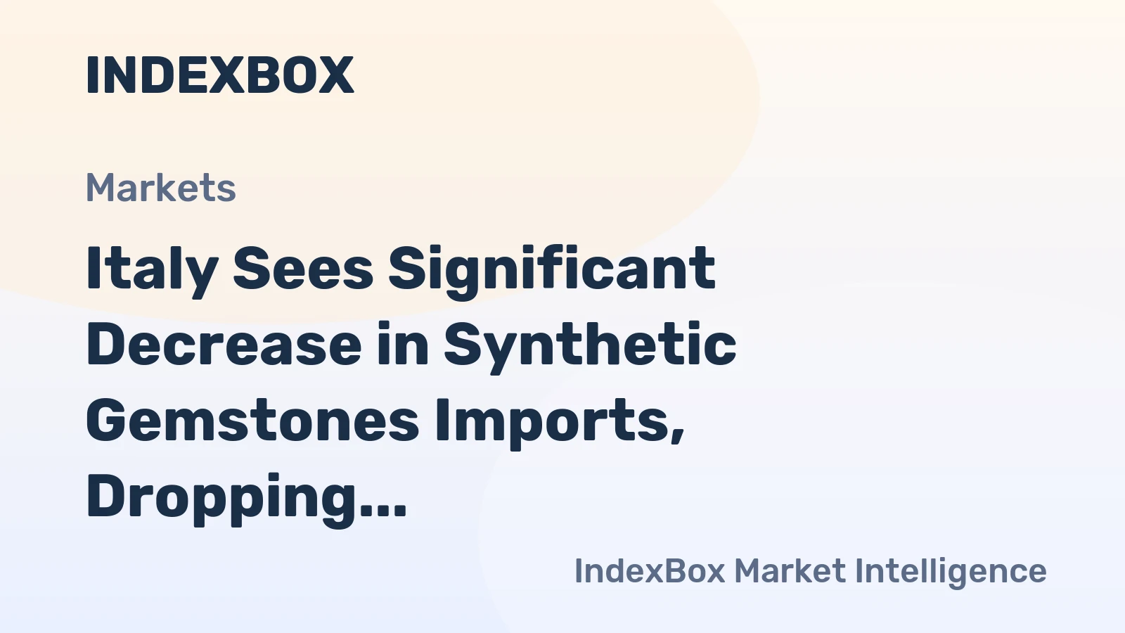 Italy Sees Significant Decrease in Synthetic Gemstones Imports, Dropping to $195K in 2024