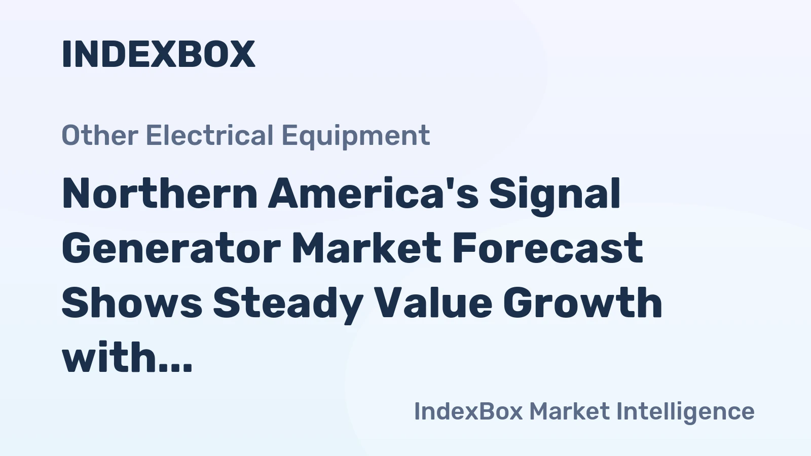 Northern America's Signal Generator Market Forecast Shows Steady Value Growth with 1.7% CAGR