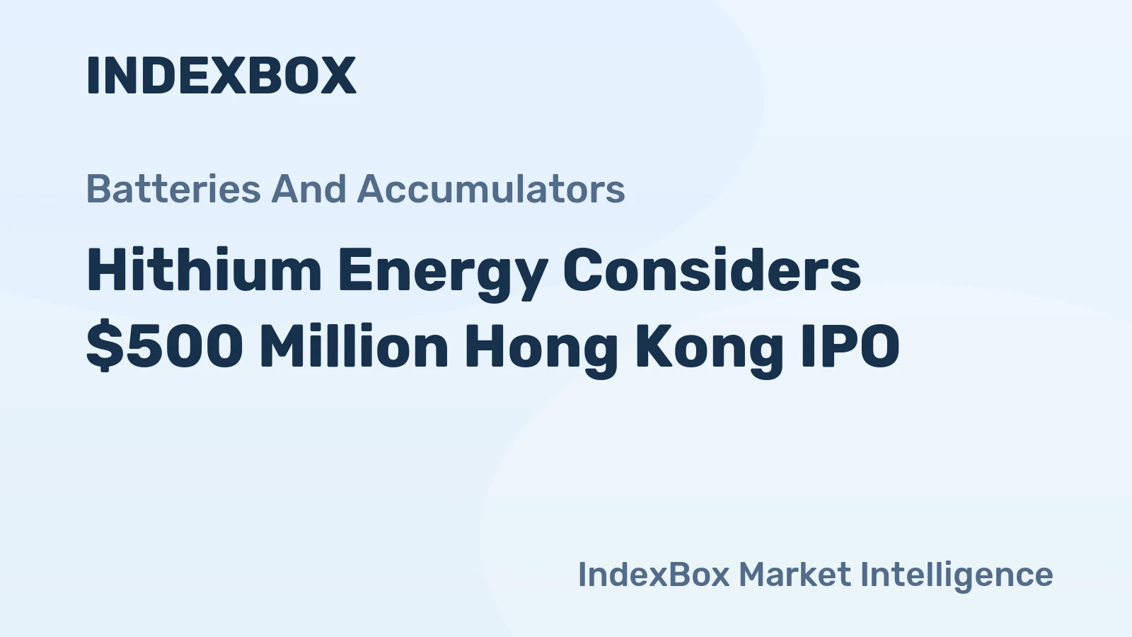 Hithium Energy Considers $500 Million Hong Kong IPO