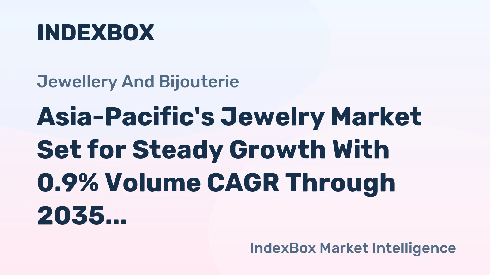 Asia-Pacific's Jewelry Market Set for Steady Growth With 0.9% Volume CAGR Through 2035