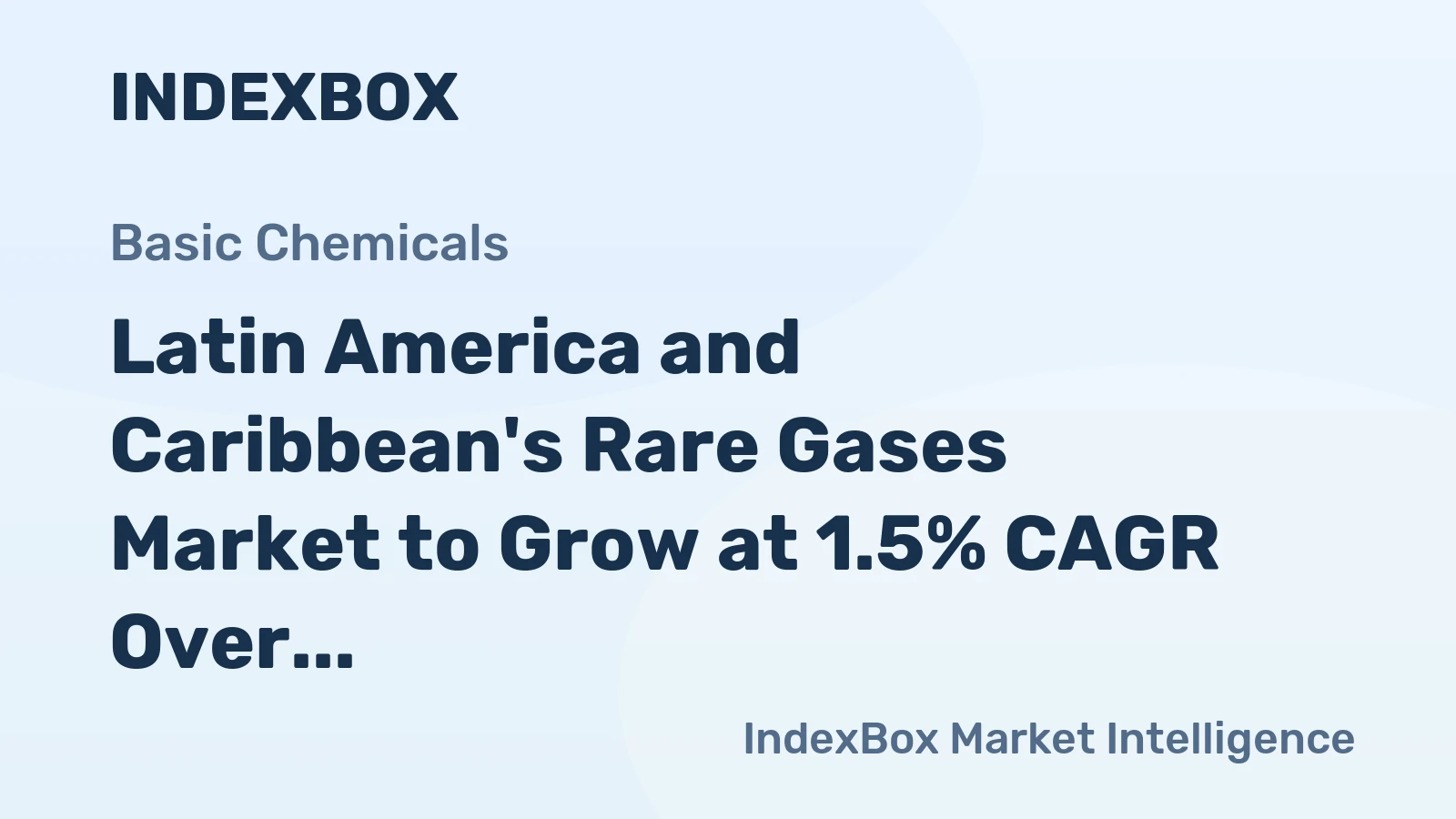 Latin America and Caribbean's Rare Gases Market to Grow at 1.5% CAGR Over Next Decade