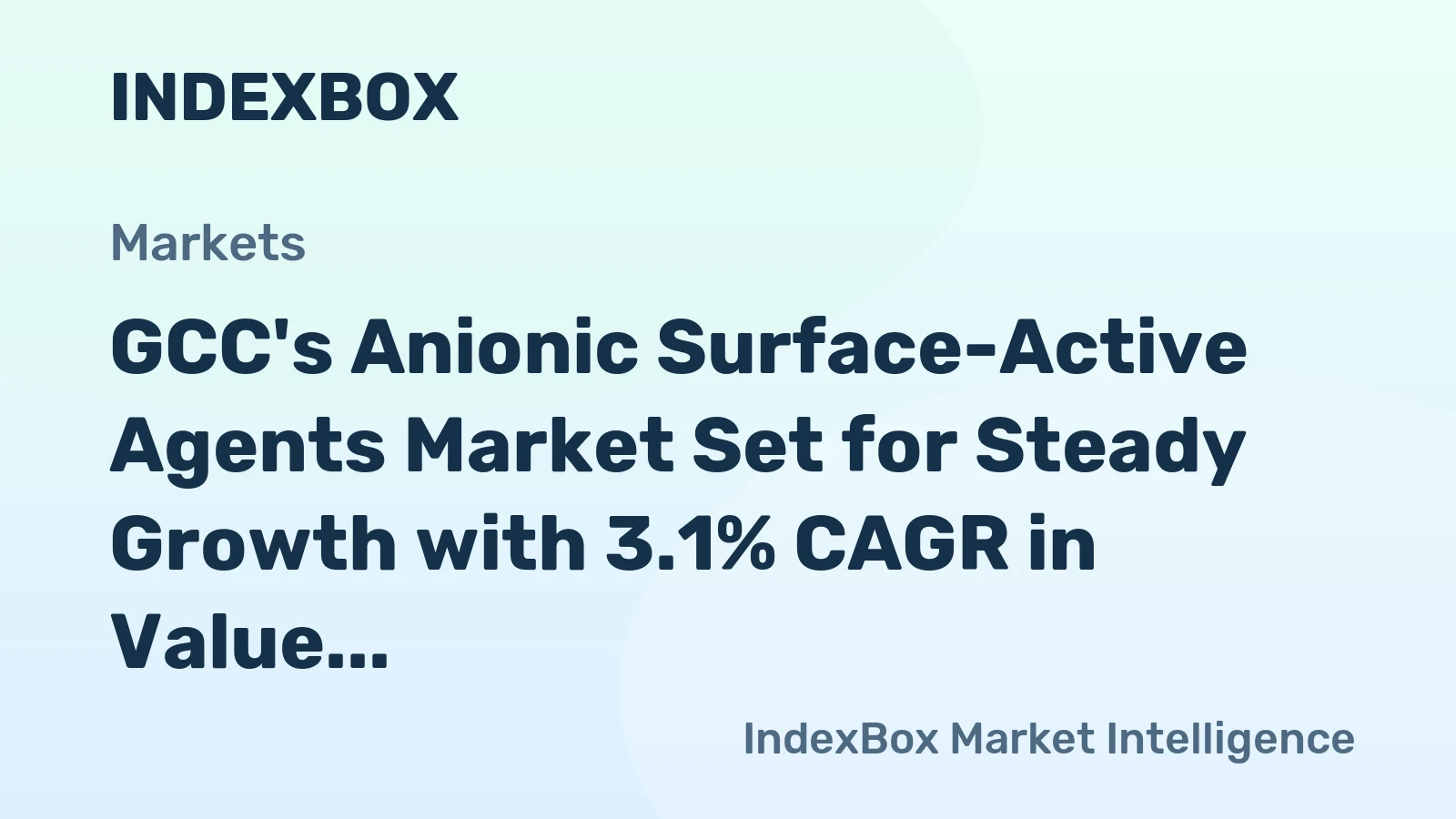 GCC's Anionic Surface-Active Agents Market Set for Steady Growth with 3.1% CAGR in Value
