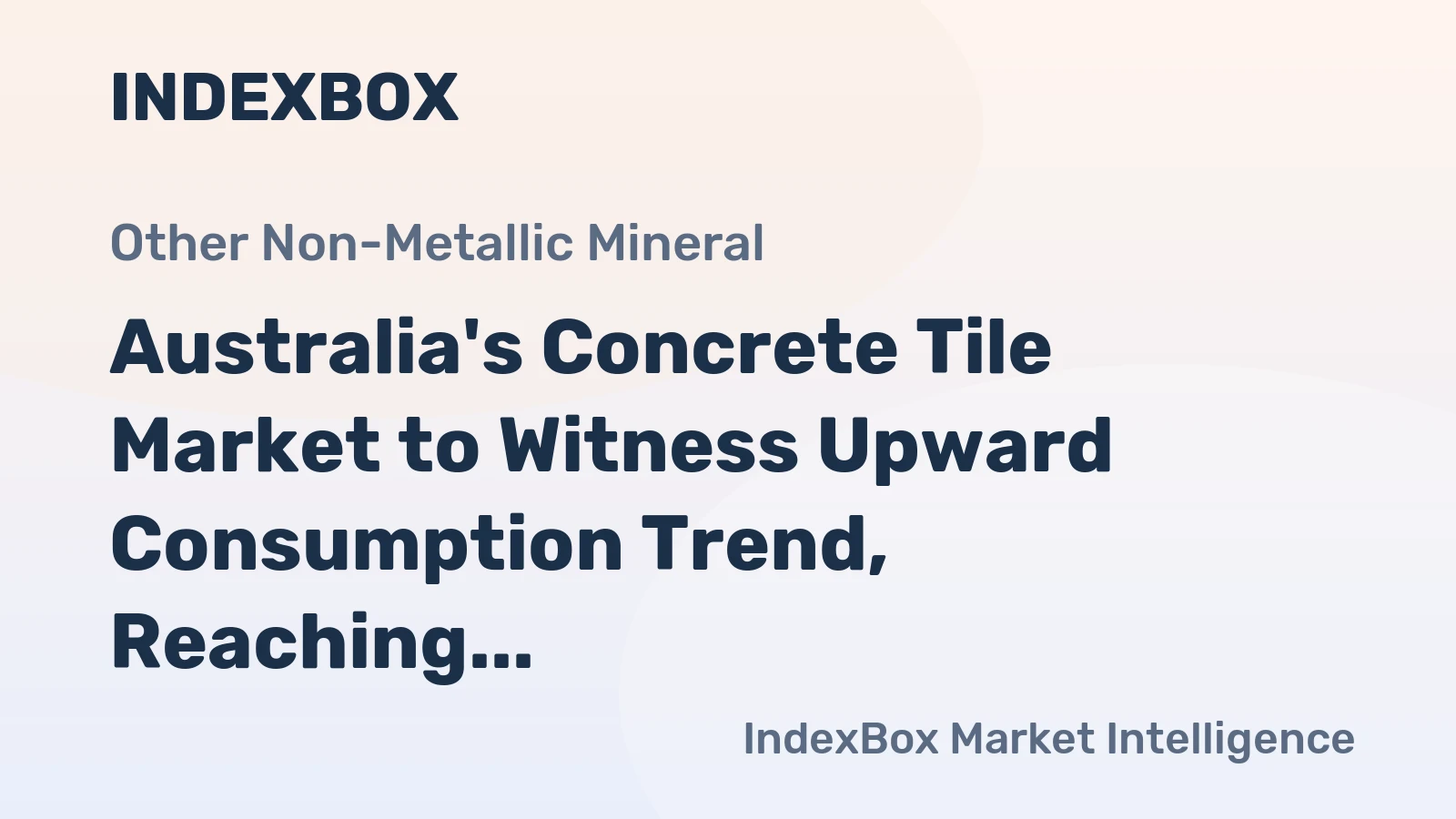 Australia's Concrete Tile Market to Witness Upward Consumption Trend, Reaching 1.2M tons in Volume and $1B in Value by 2035