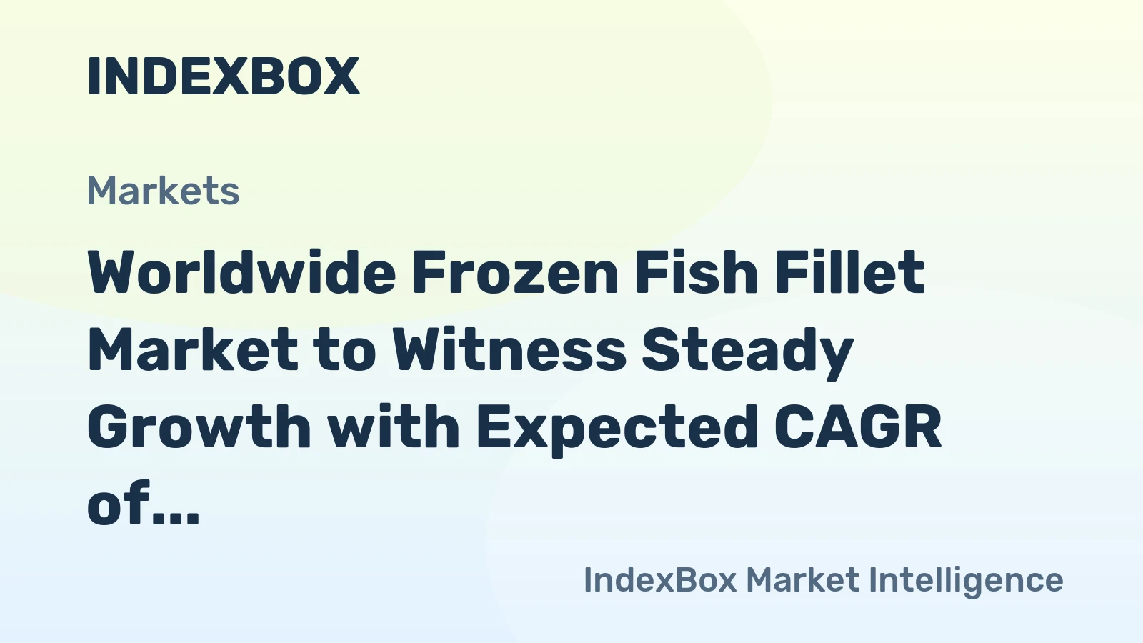 Worldwide Frozen Fish Fillet Market to Witness Steady Growth with Expected CAGR of +1.7% through 2035