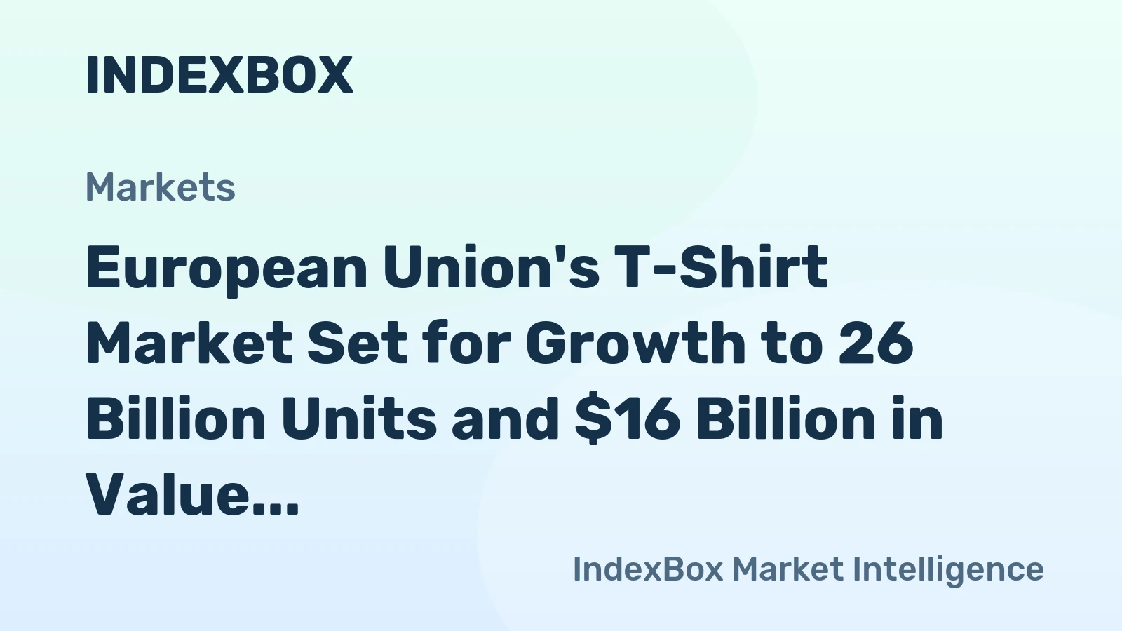European Union's T-Shirt Market Set for Growth to 26 Billion Units and $16 Billion in Value