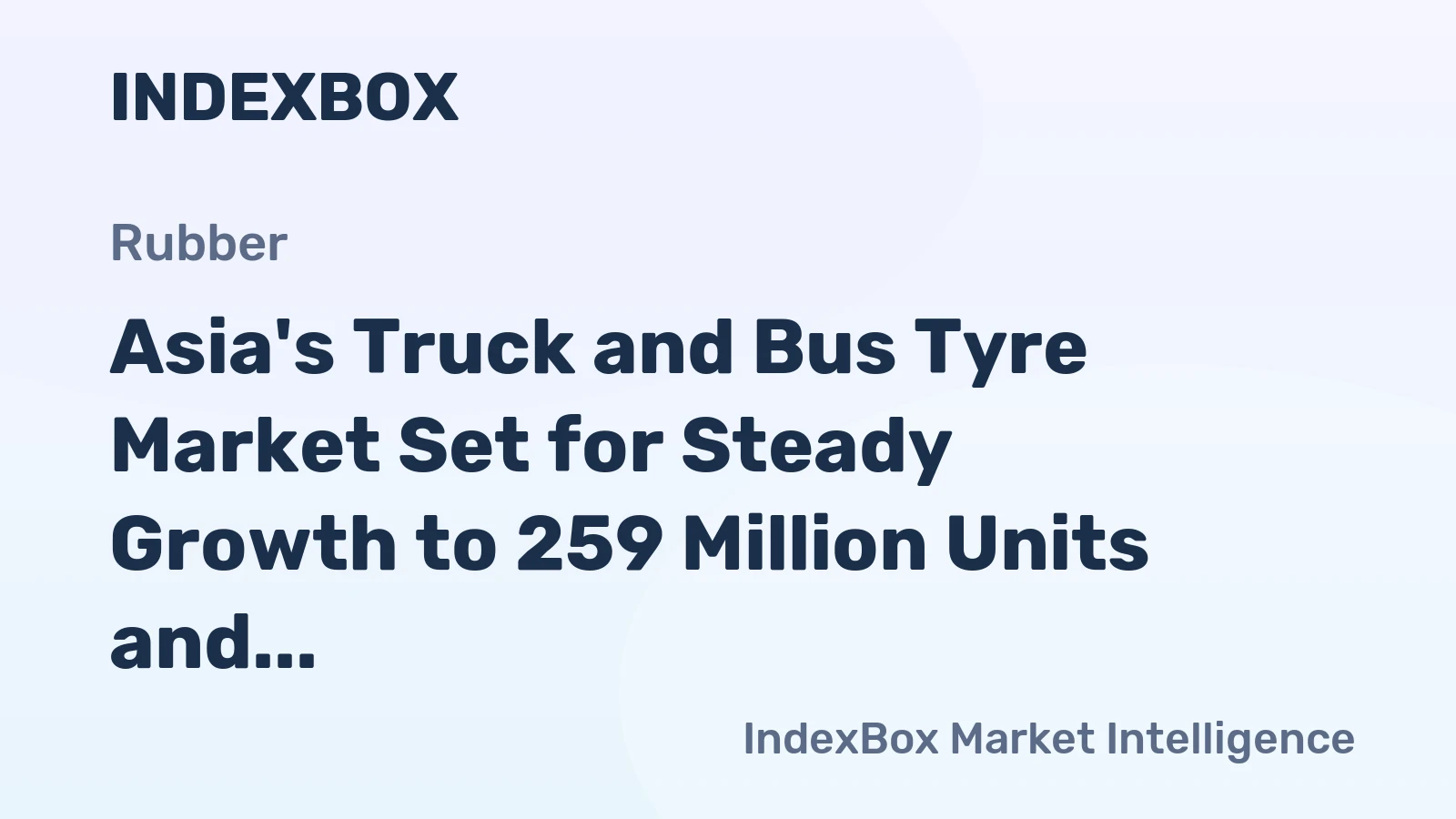 Asia's Truck and Bus Tyre Market Set for Steady Growth to 259 Million Units and $31.6 Billion by 2035