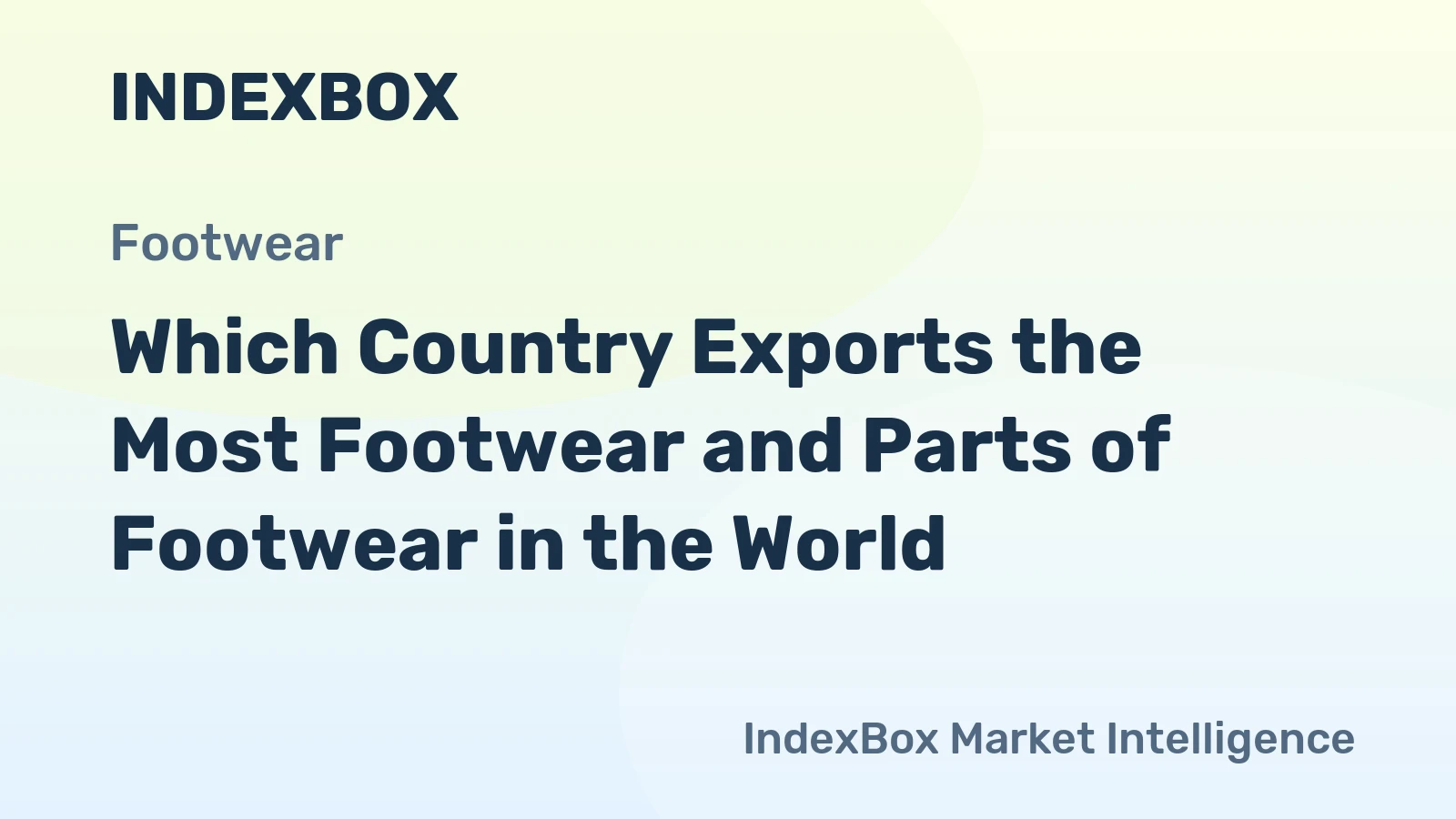 Which Country Exports the Most Footwear and Parts of Footwear in the World?