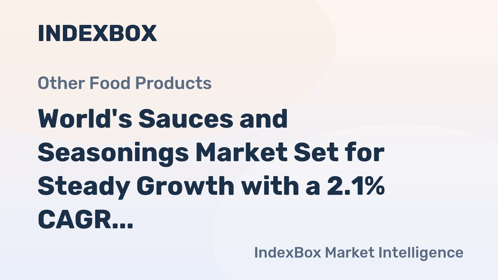 World's Sauces and Seasonings Market Set for Steady Growth with a 2.1% CAGR in Value Through 2035